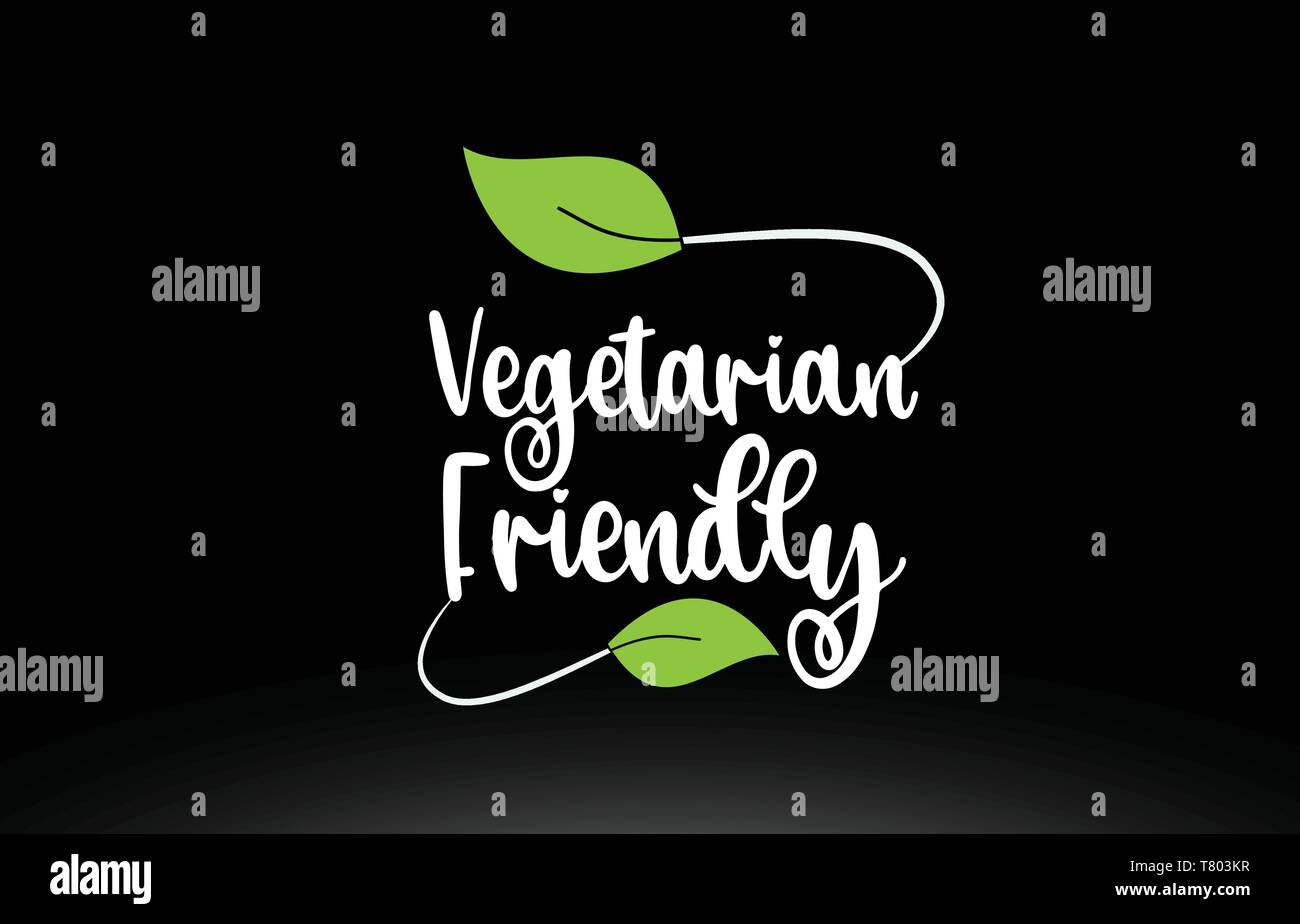 Vegetarian Friendly word or text with green leaf on black background ...