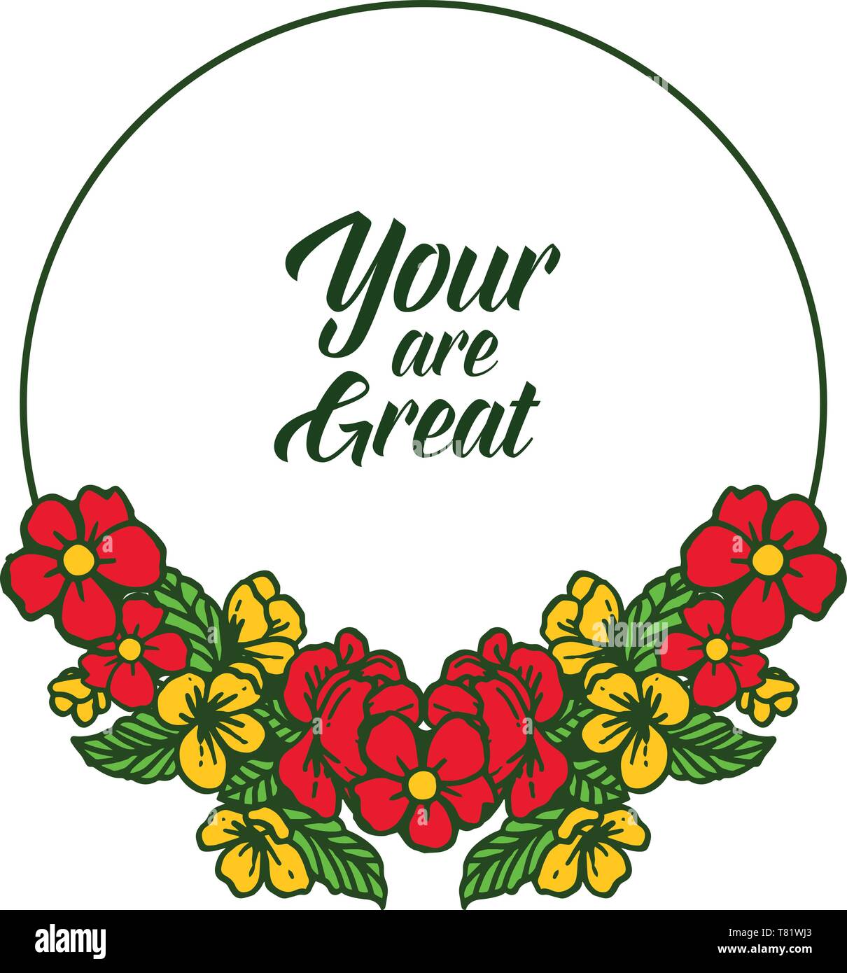 Vector illustration shape card your are great with colorful floral ...