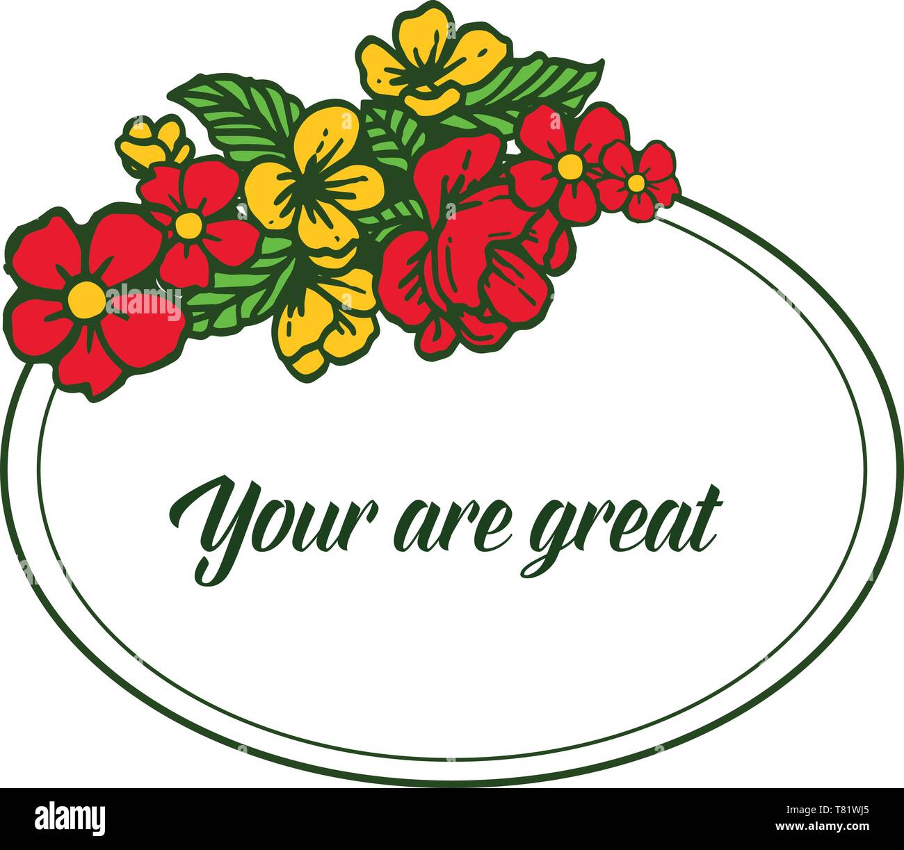 Vector illustration shape card your are great with colorful floral ...
