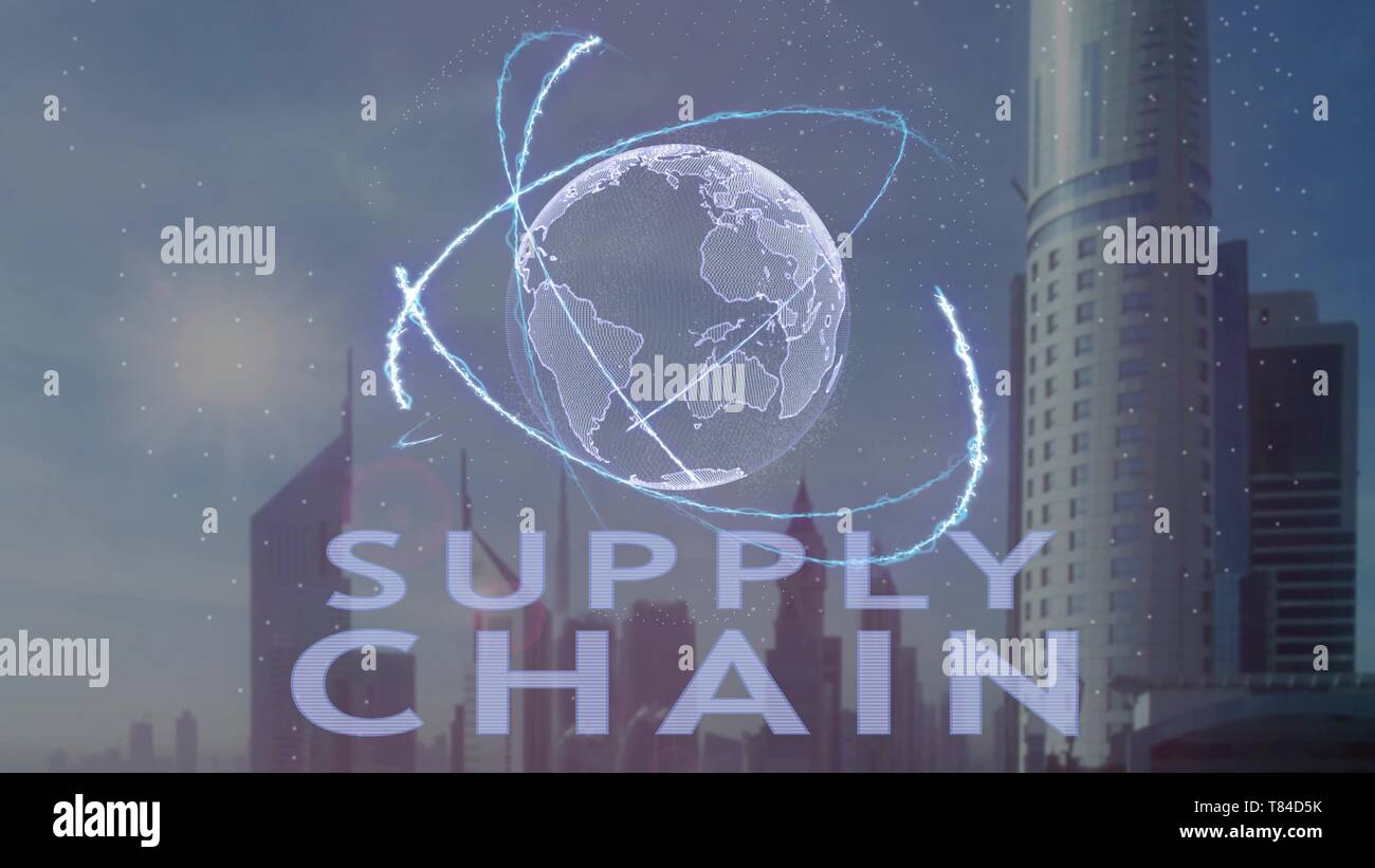 Supply Chain text with 3d hologram of the planet Earth against the ...