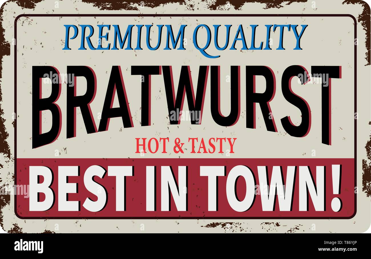 premium quality bratwurst vintage rusty metal sign on a white ...