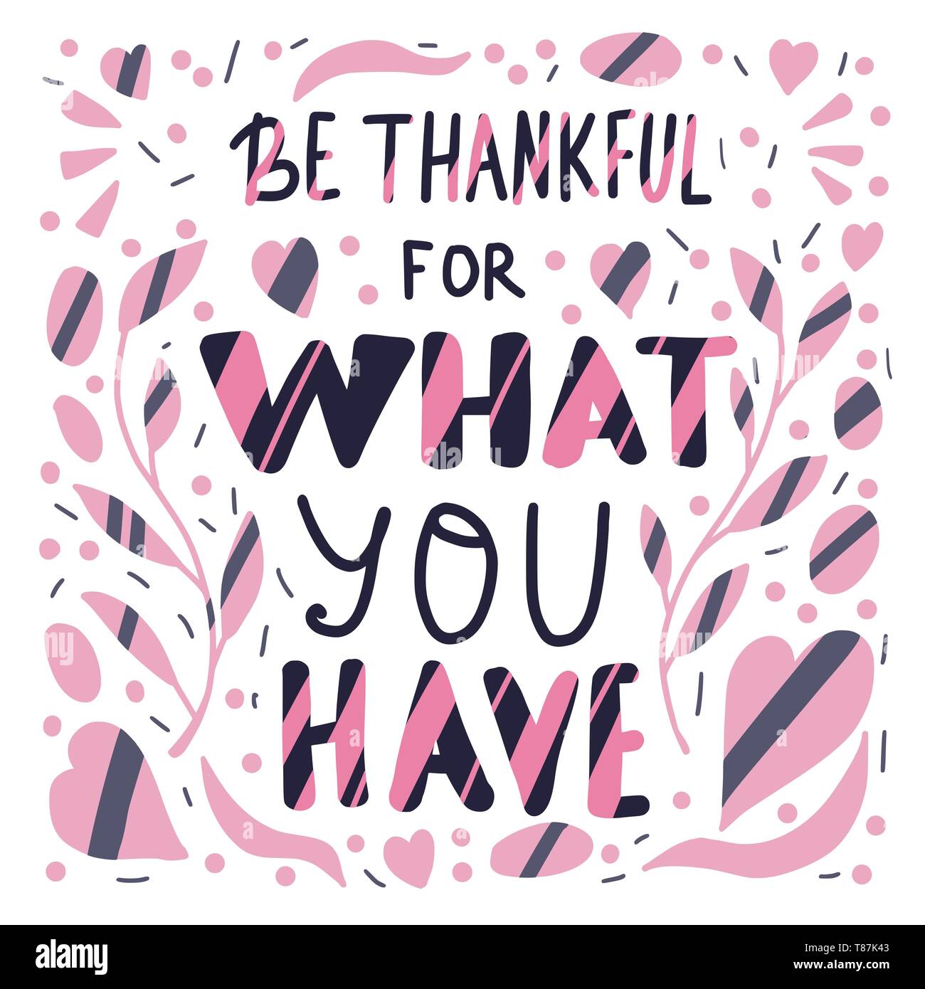 Be thankful for what you have handwritten lettering with decoration ...