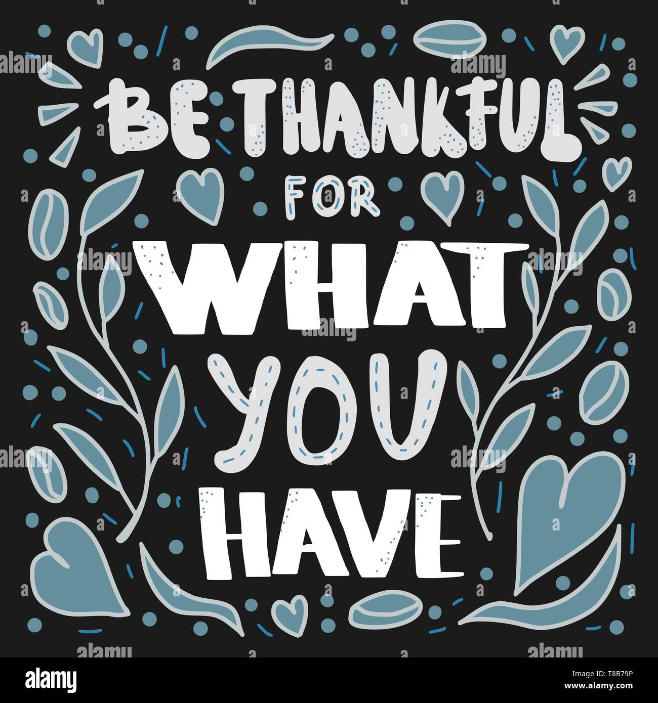 Be thankful for what you have handwritten quote with decoration. Poster ...