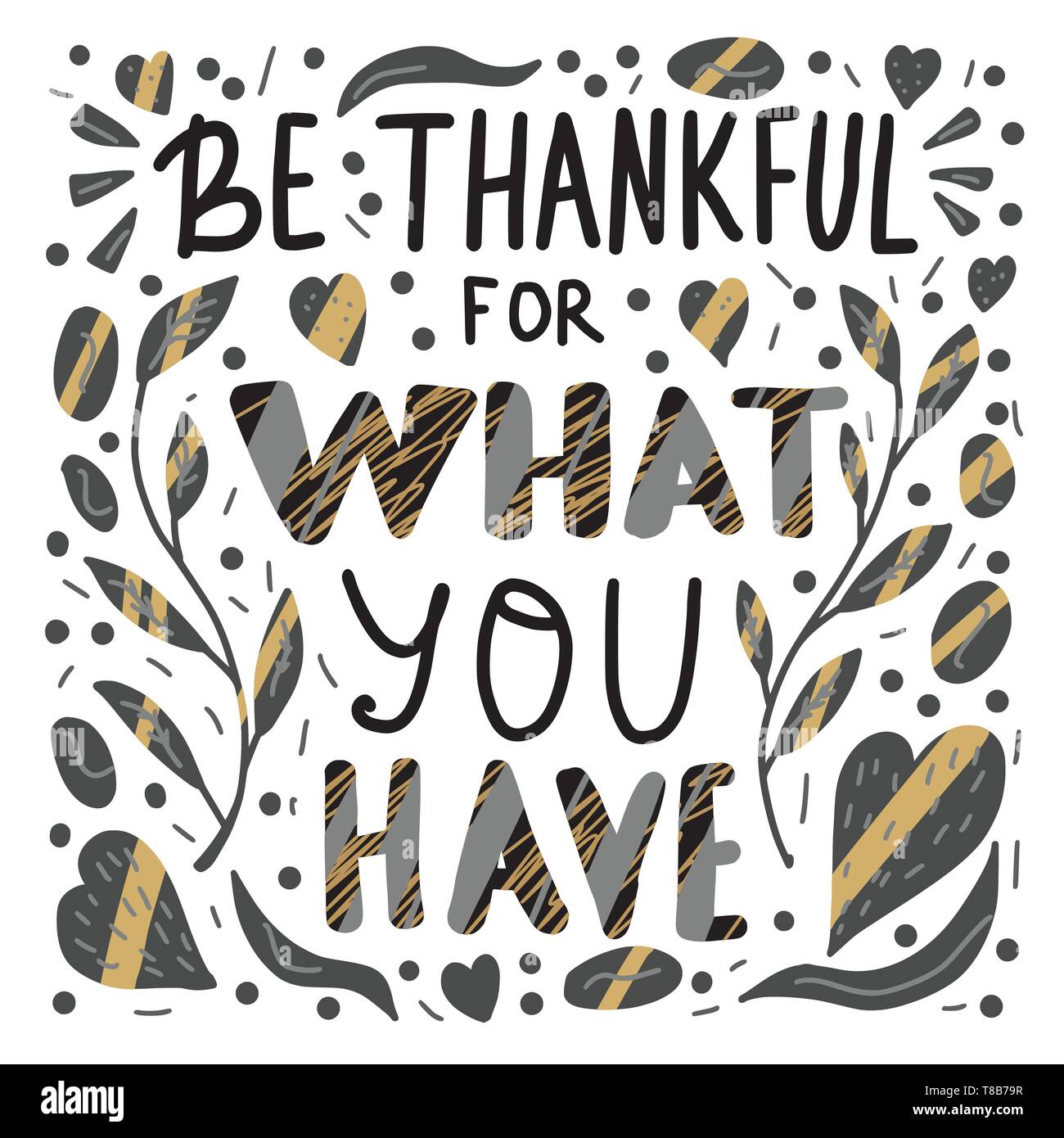 Be thankful for what you have handwritten lettering with decoration ...