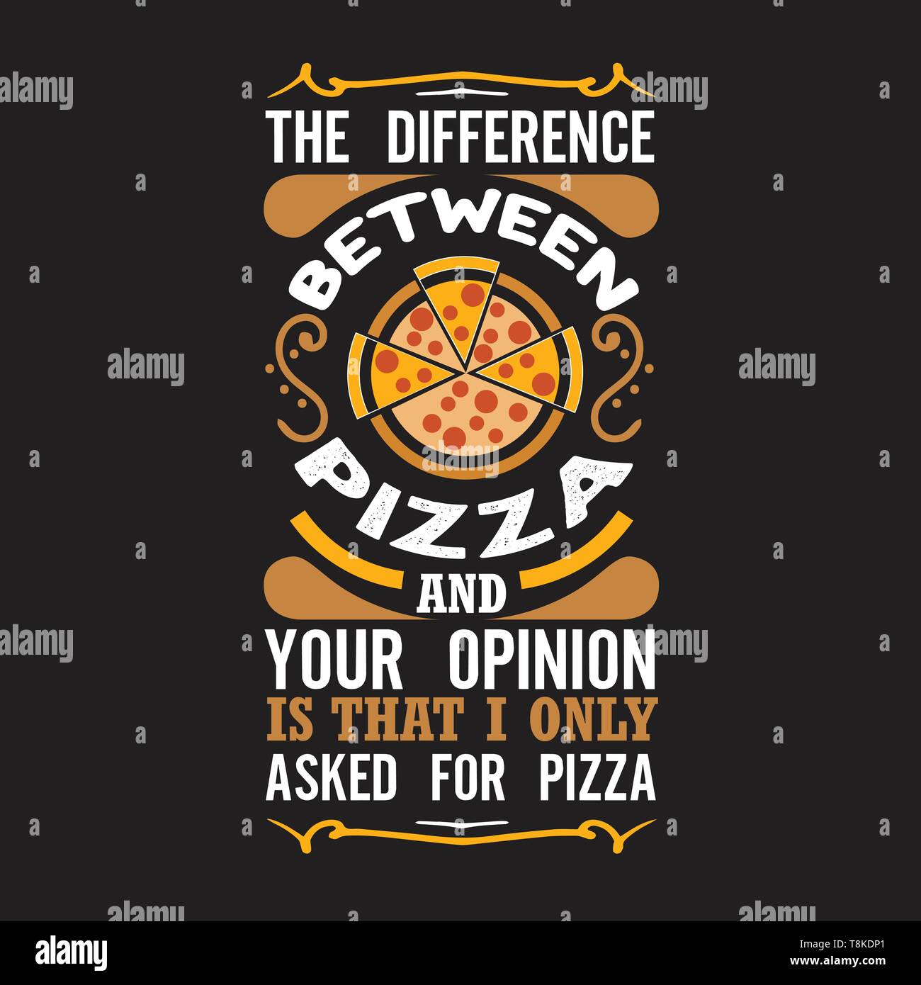Pizza Quote and saying. The difference between pizza and your opinion ...