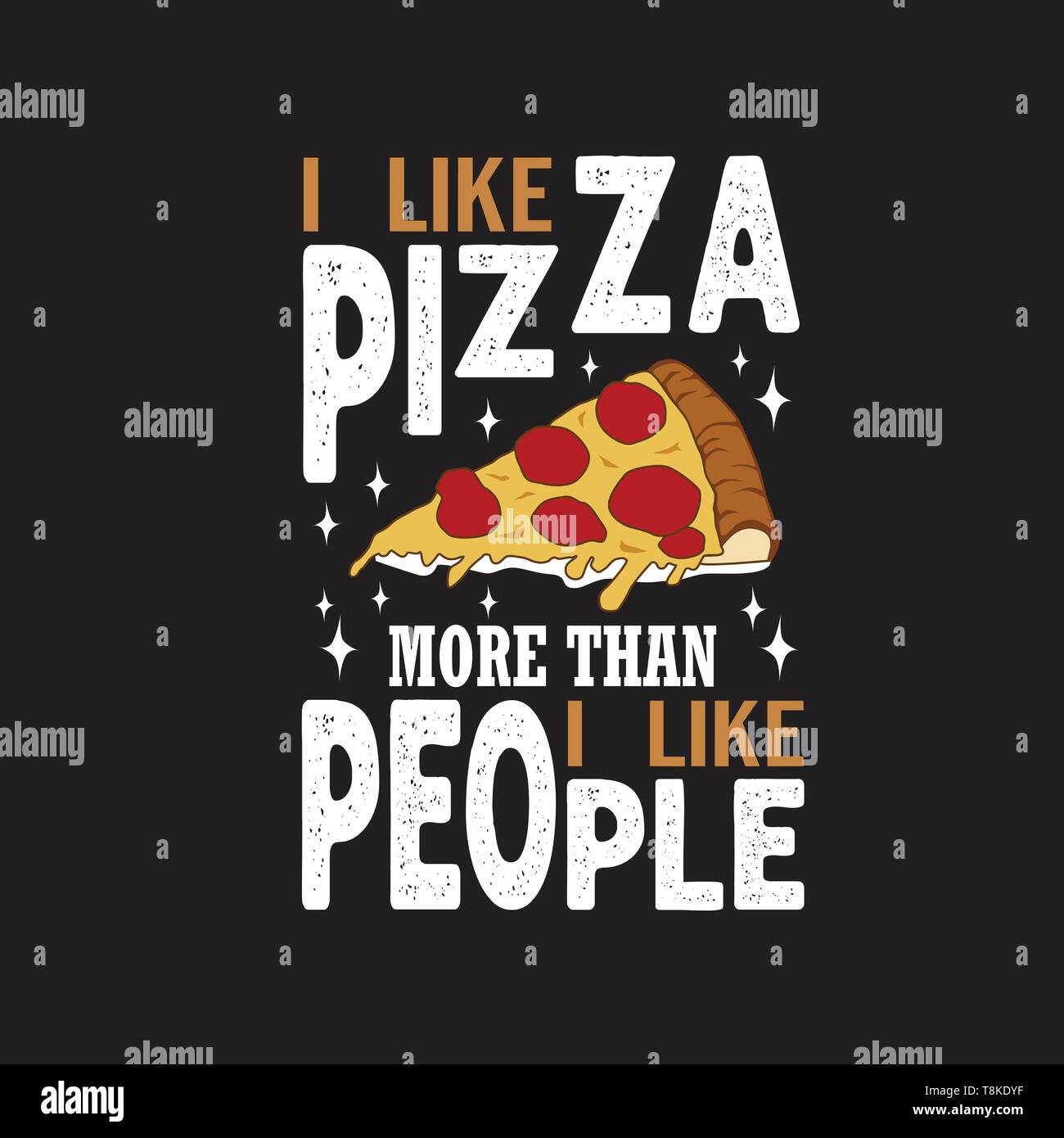 Pizza Quote and saying. I like pizza more than I like people Stock ...