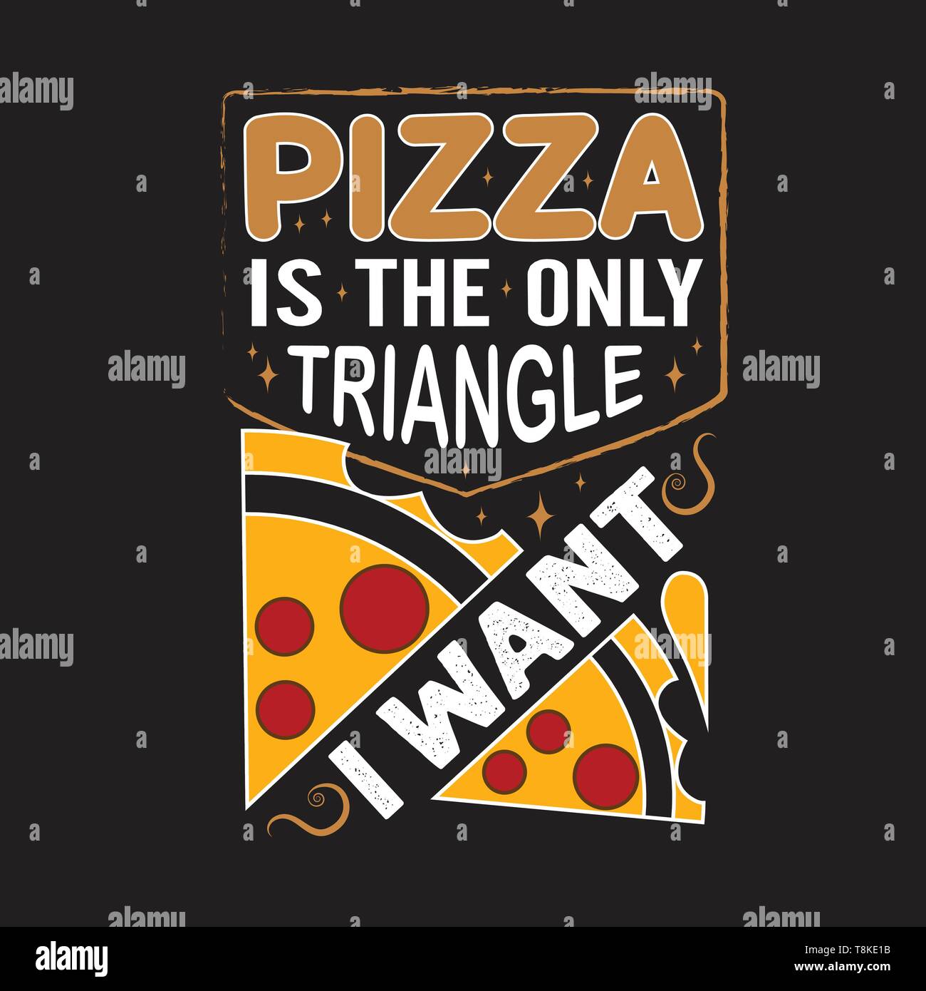 Pizza Quote and saying. Pizza is the only triangle I want Stock Vector ...