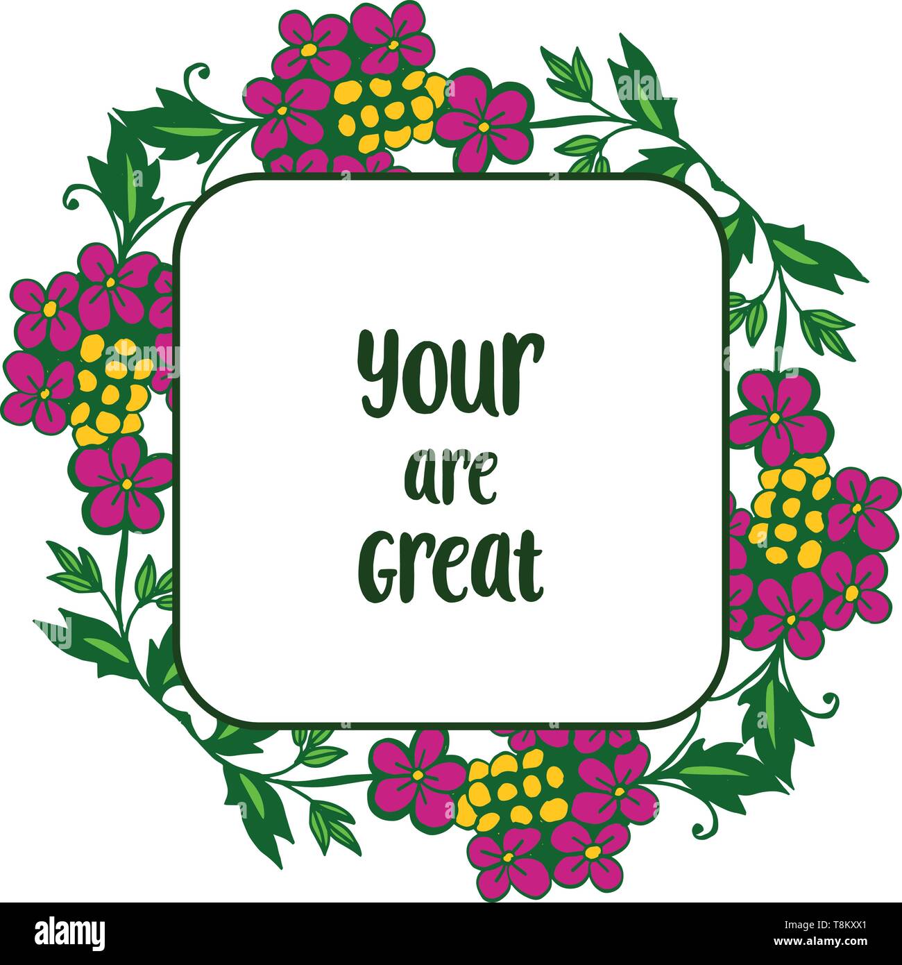 Vector illustration writing your are great with floral frames isolated ...