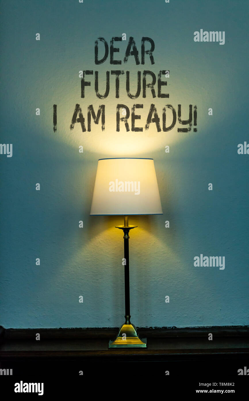 Conceptual hand writing showing Dear Future I Am Ready. Concept meaning ...