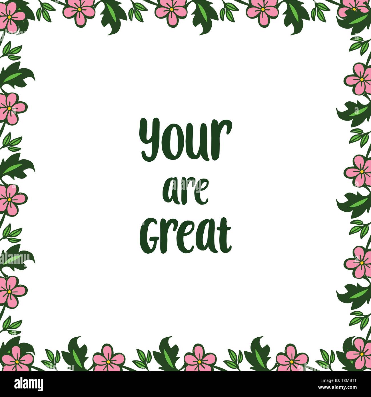Vector illustration lettering your are great with beautiful pink flower ...