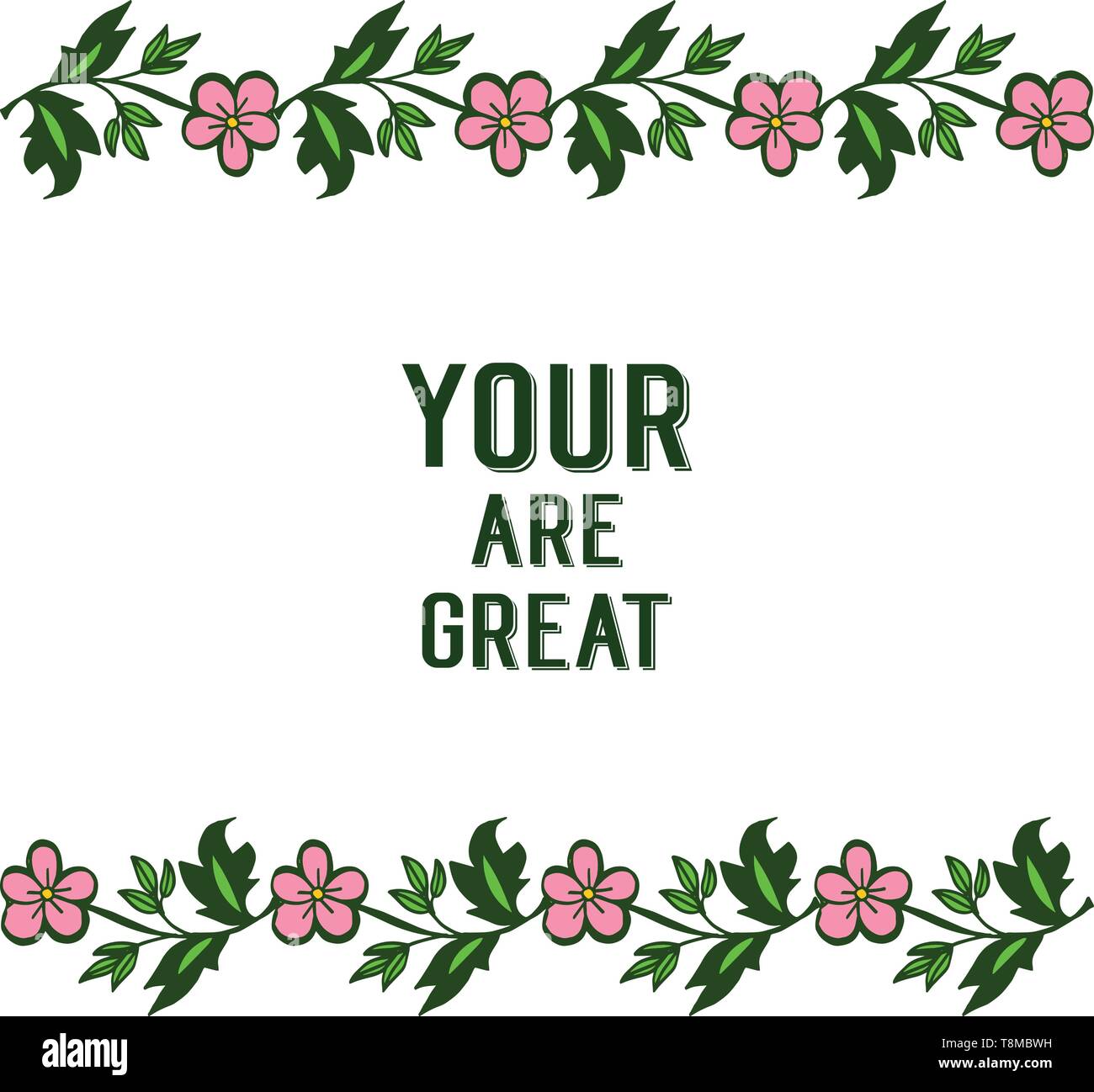 Vector illustration lettering your are great with beautiful pink flower ...