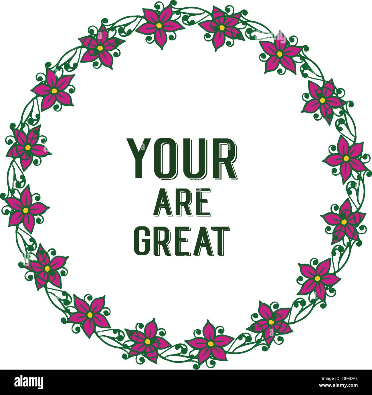 Vector illustration your are great with leaf flower frames isolated on ...