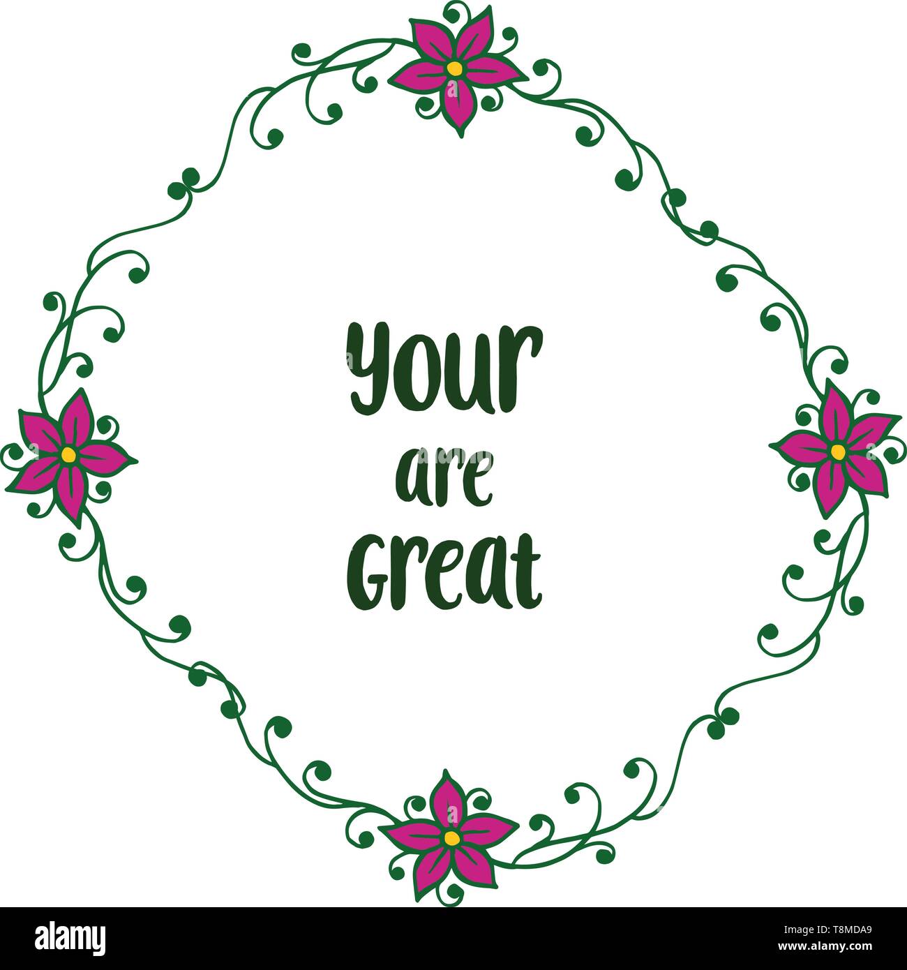 Vector illustration your are great with leaf flower frames isolated on ...