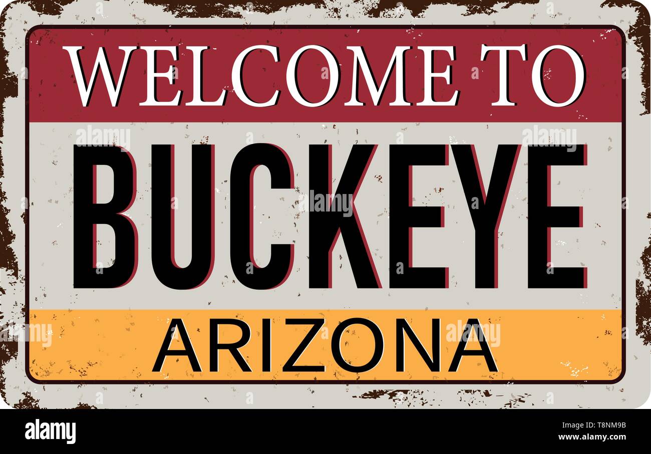 Welcome to Buckeye Arizona vintage rusty metal sign on a white ...