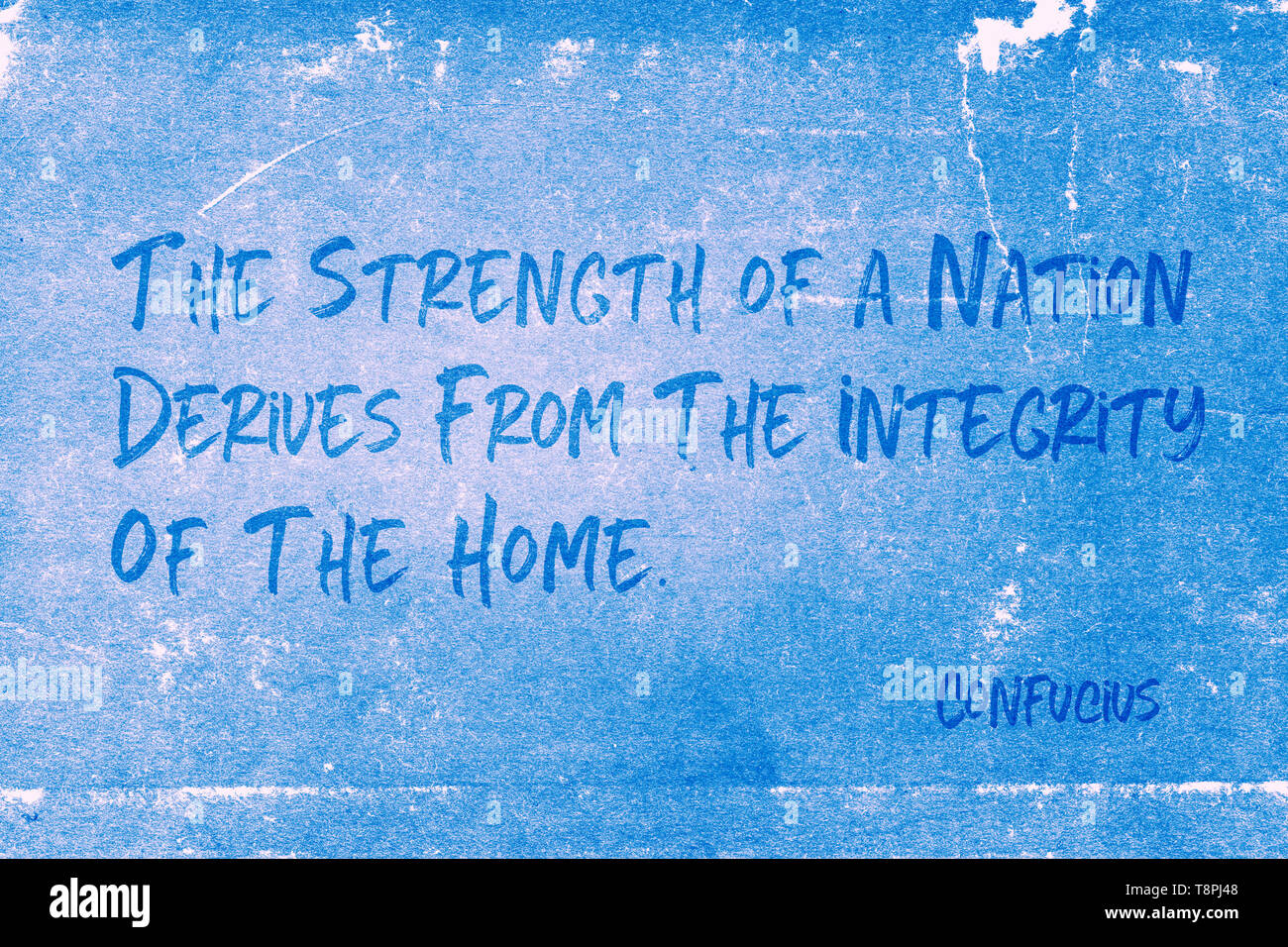 The strength of a nation derives from the integrity of the home ...