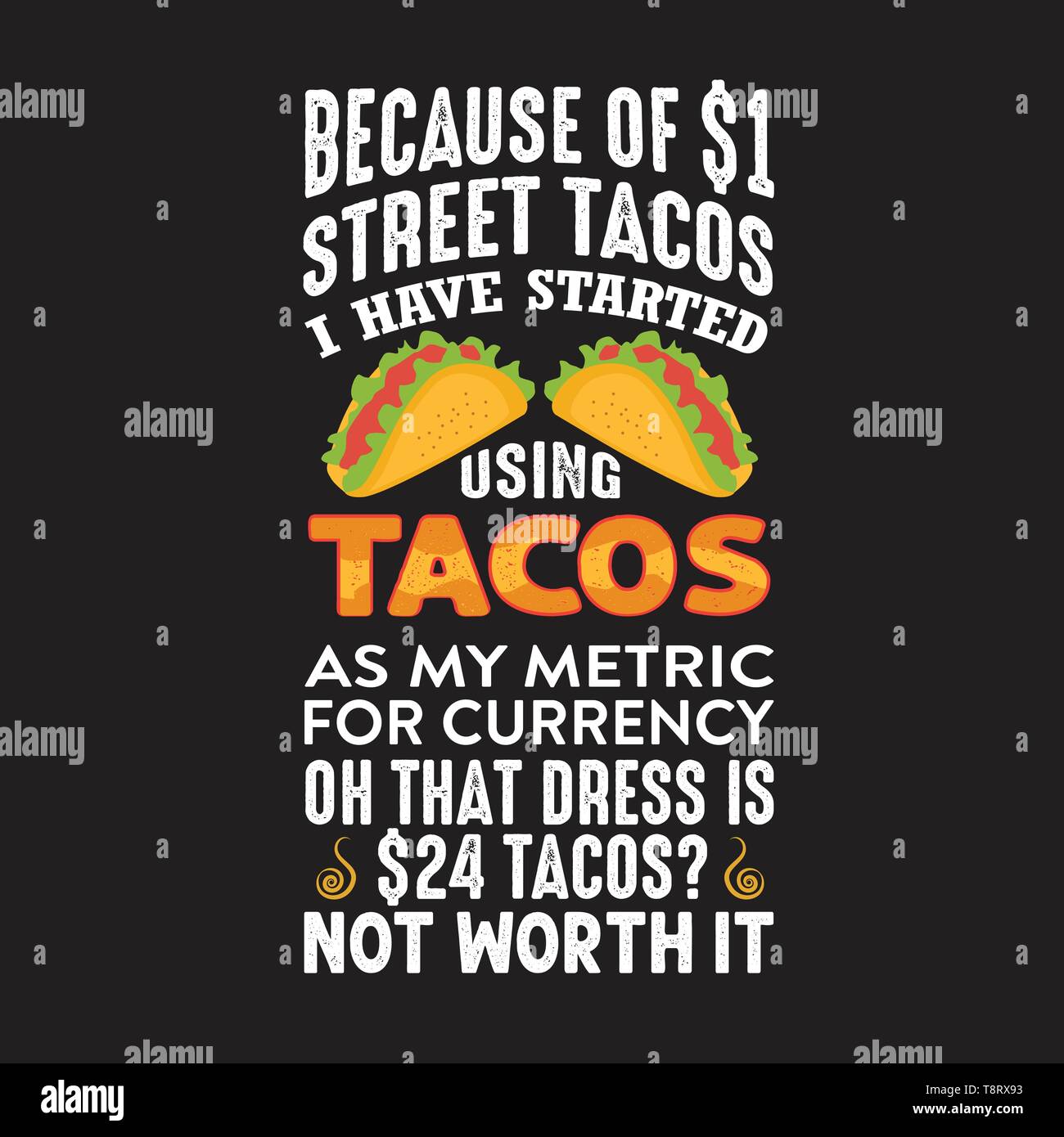 Funny Taco Quote and saying. Because of street tacos Stock Vector Image ...