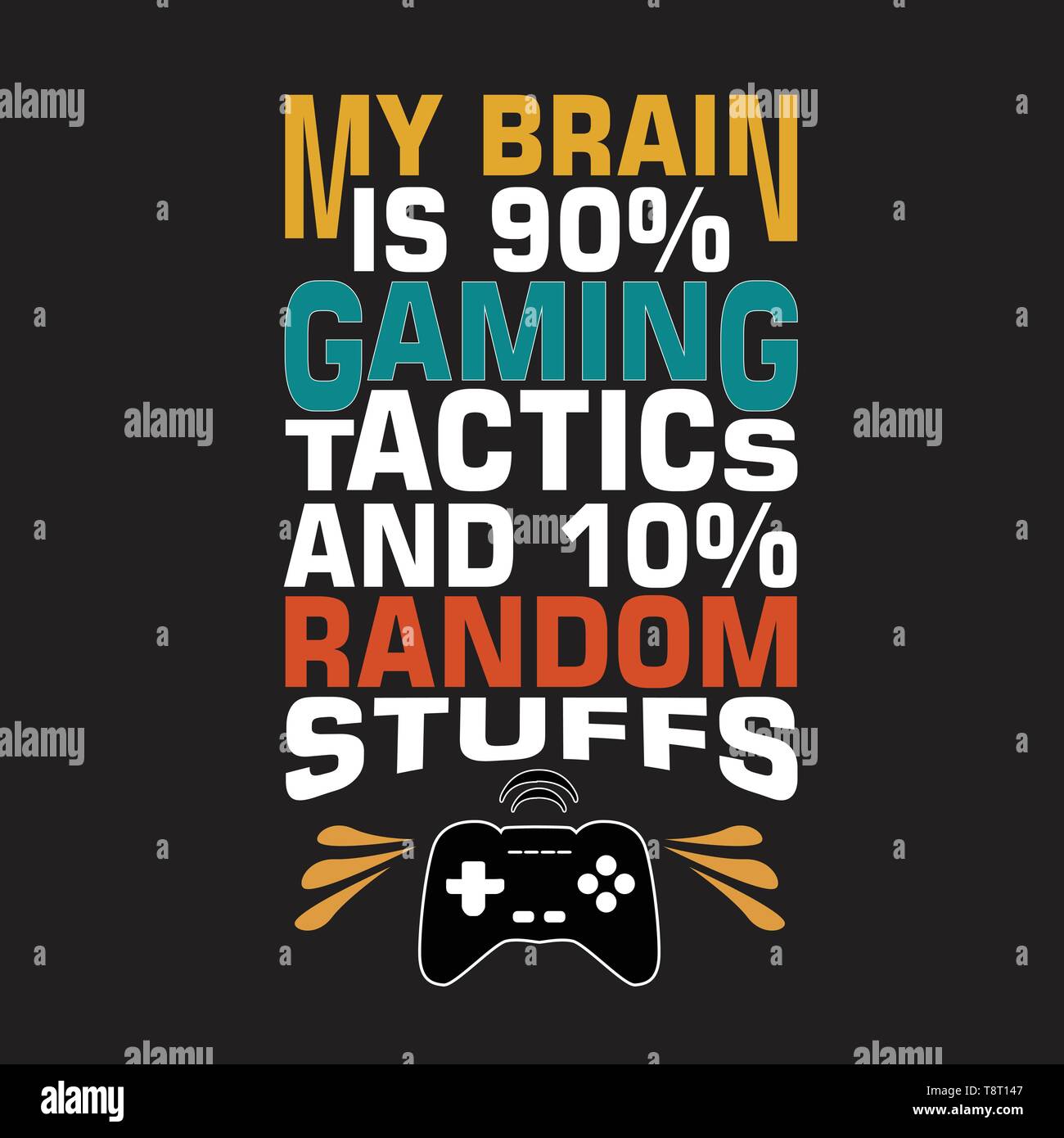 Game Quote and Saying. My brain is 90 gaming tactics Stock Vector Image ...