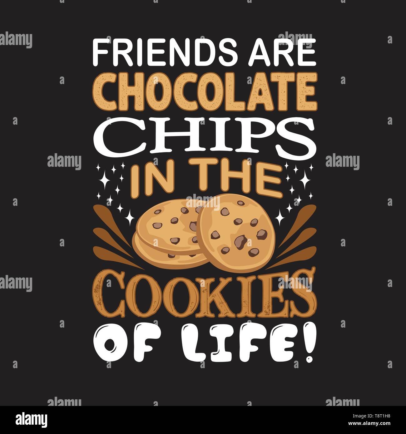 Chocolate chip quote. Friends are chocolate chips in the cookies of ...