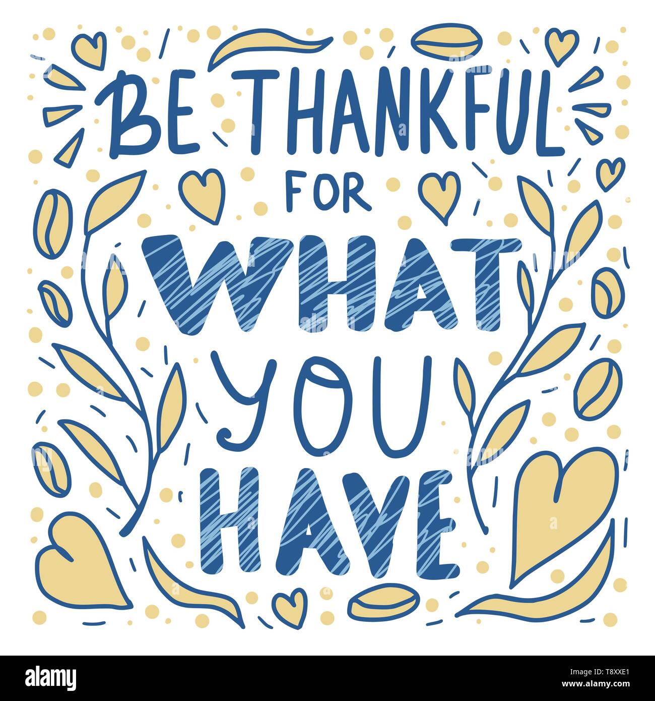 Be thankful for what you have handwritten lettering with decoration ...