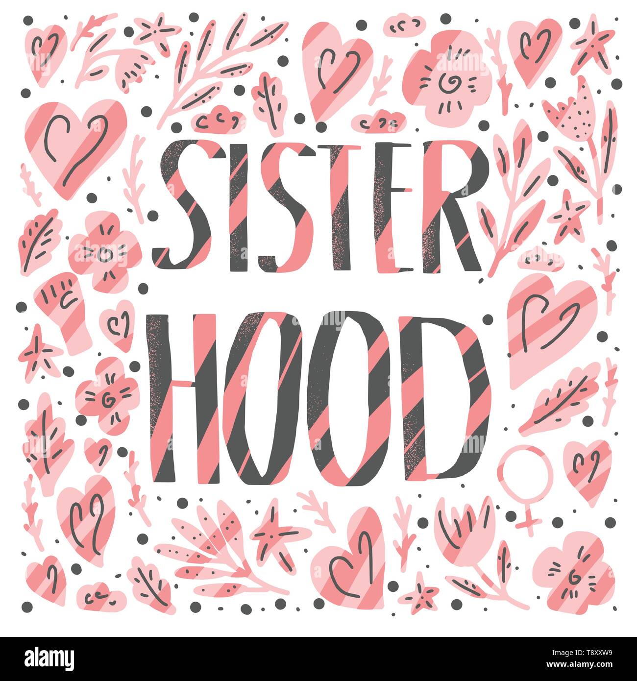 Sisterhood. Text with decoration template for poster. Handwritten lettering with symbols. Vector ...