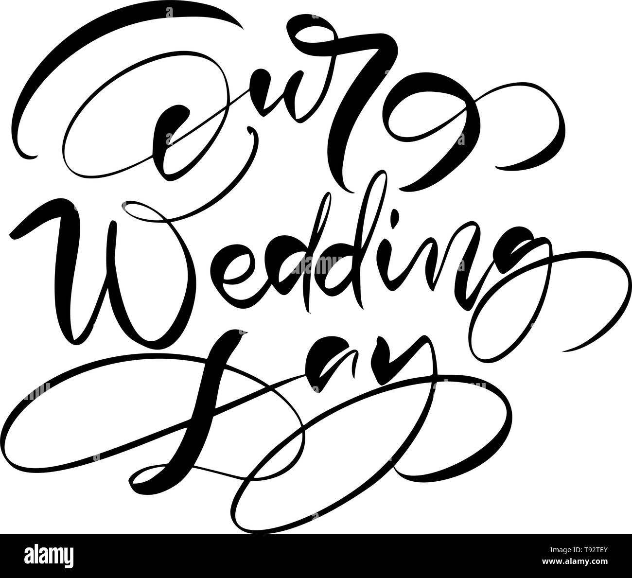 Our Wedding Day vector lettering text on white background. Handwritten ...
