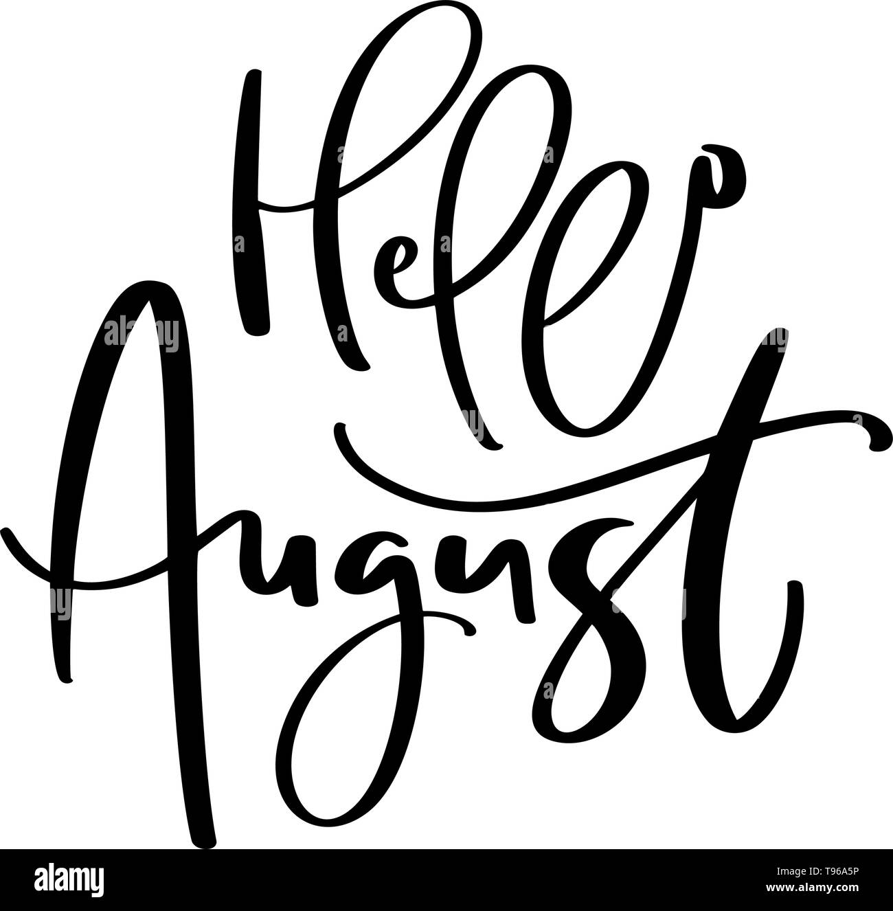 Hand drawn typography lettering text Hello August. Isolated on the ...