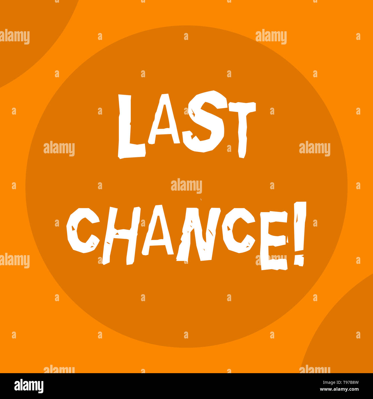 Conceptual hand writing showing Last Chance. Concept meaning final ...