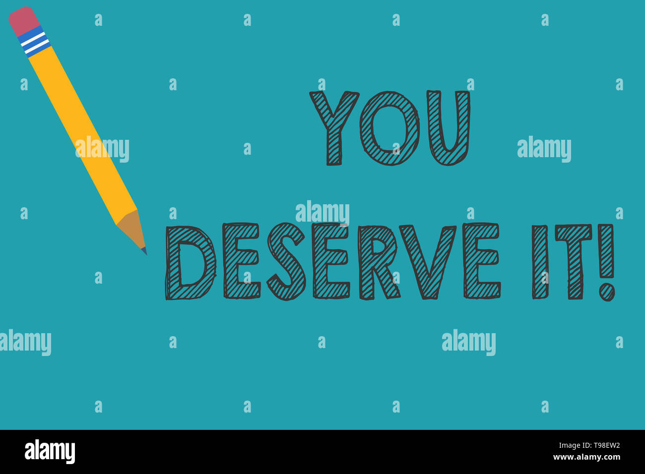 Conceptual hand writing showing You Deserve It. Concept meaning should ...
