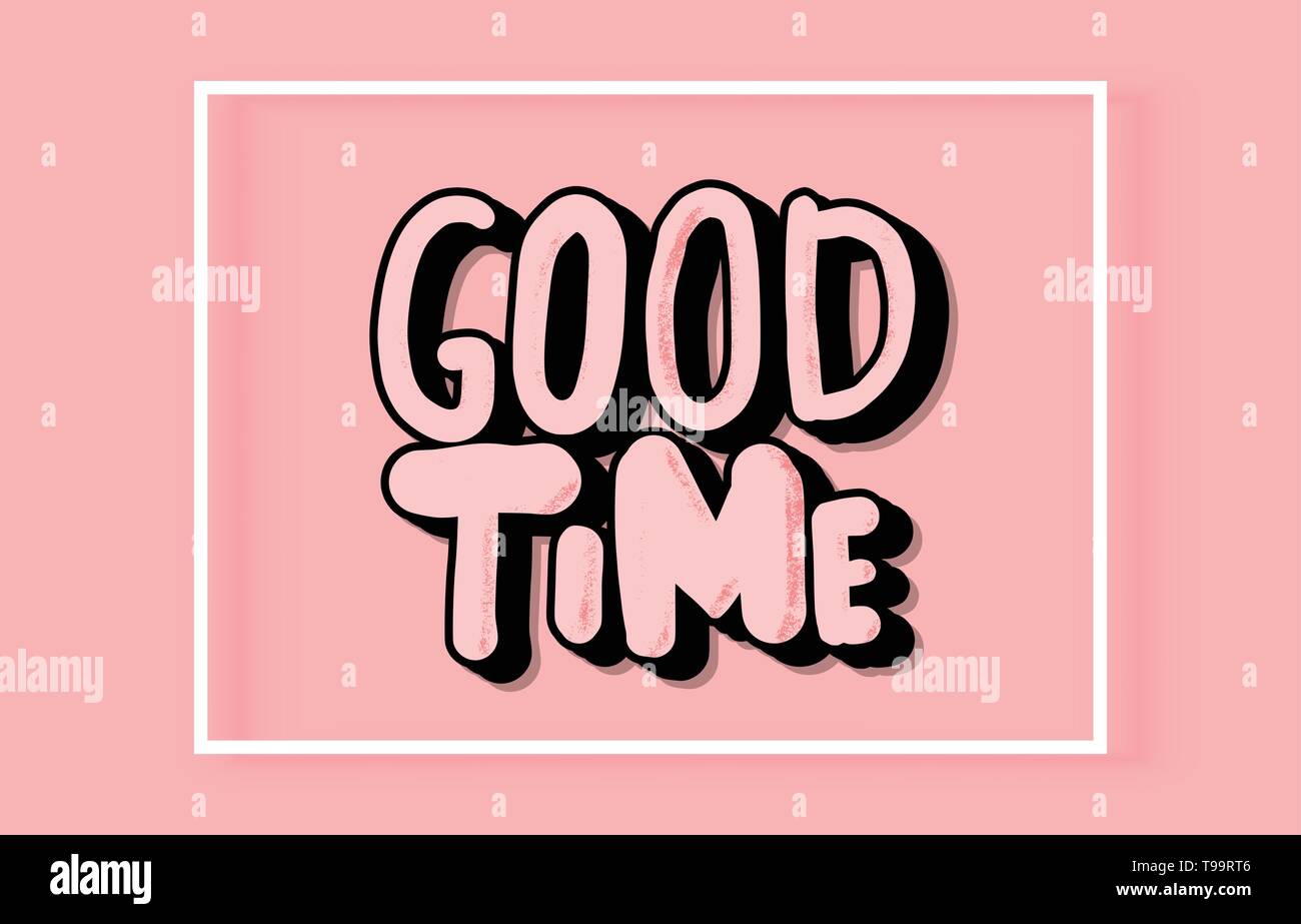 Good Time handwritten lettering with frame. Poster template with quote ...
