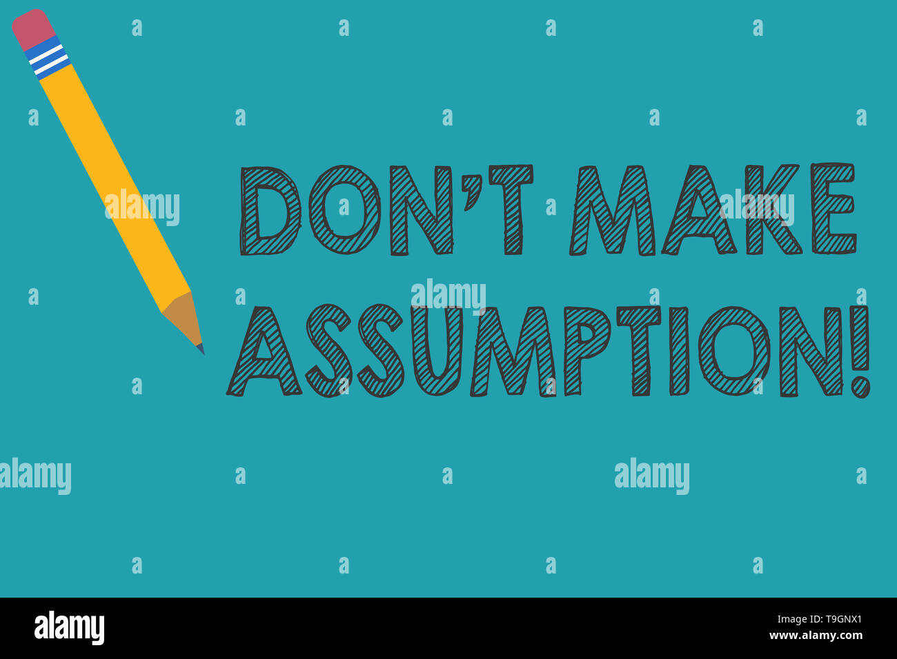 Dont Make Assumptions