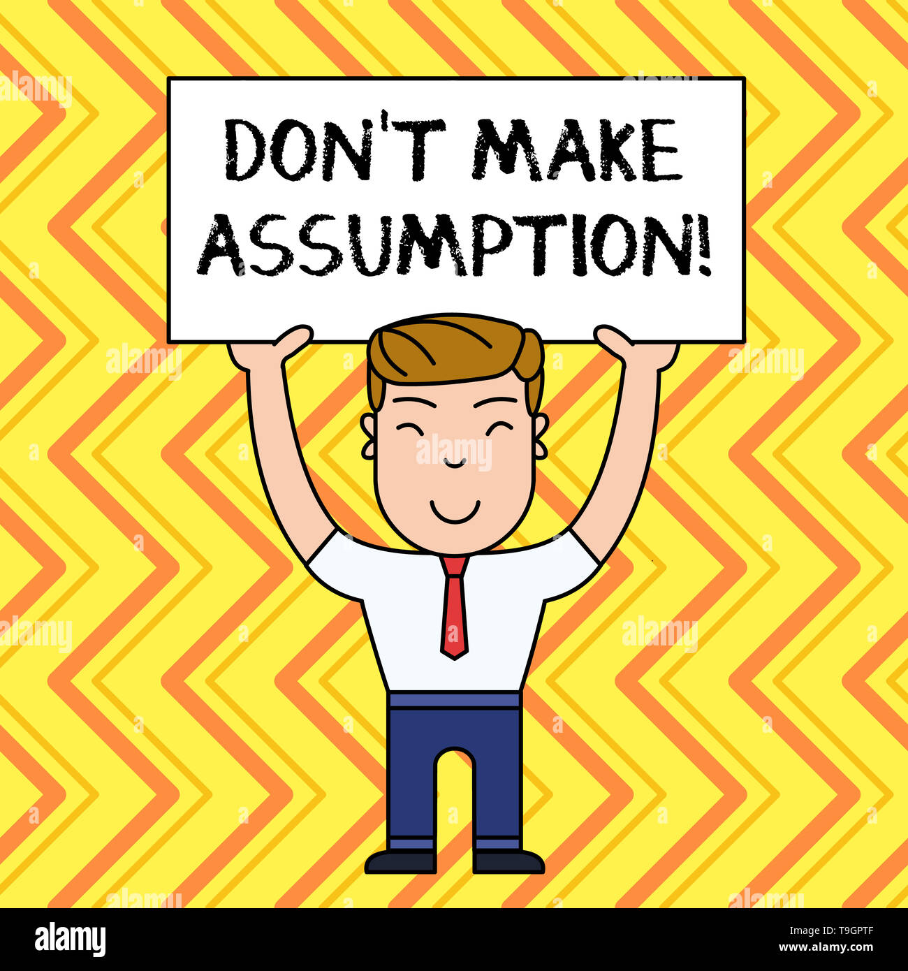 Dont Make Assumptions Dont Make Assumptions