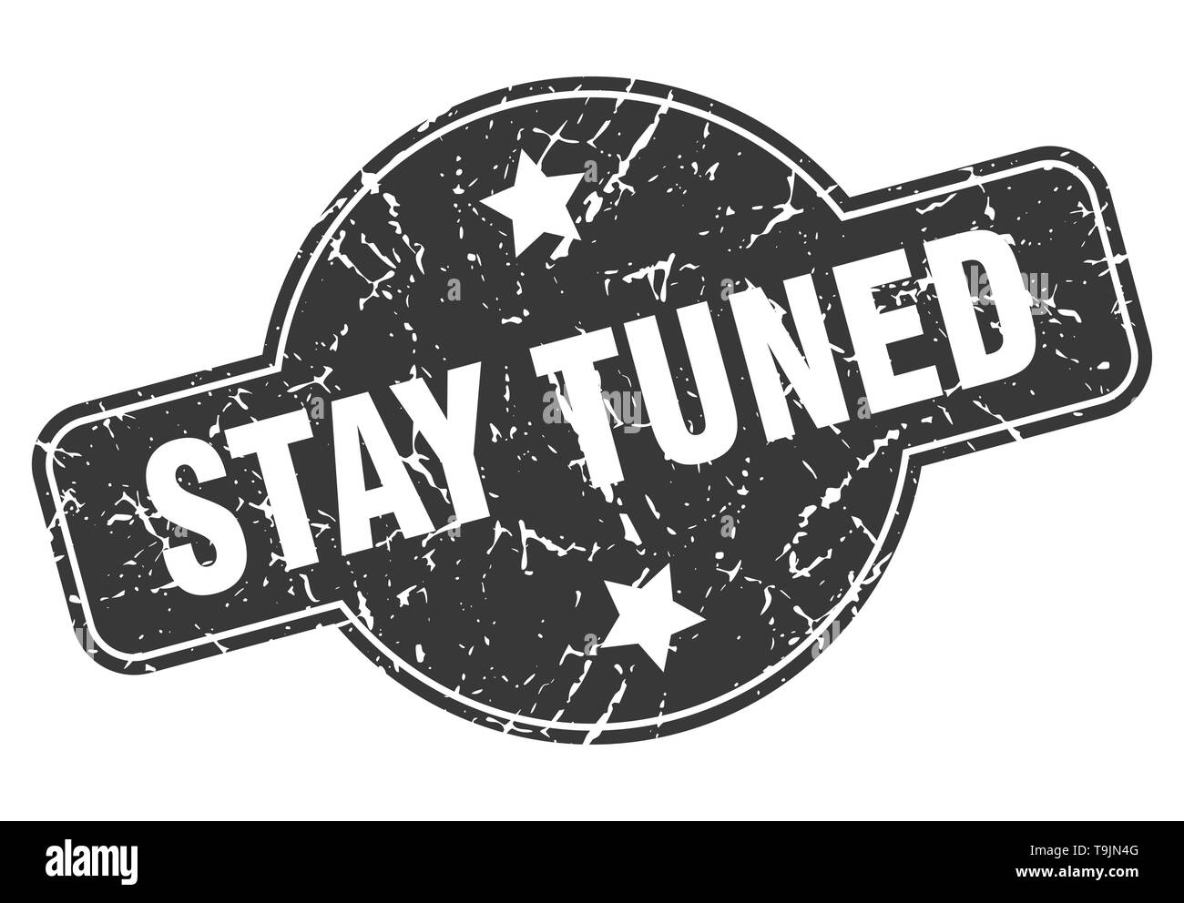 Stay tuned stamp sign seal Black and White Stock Photos & Images - Alamy