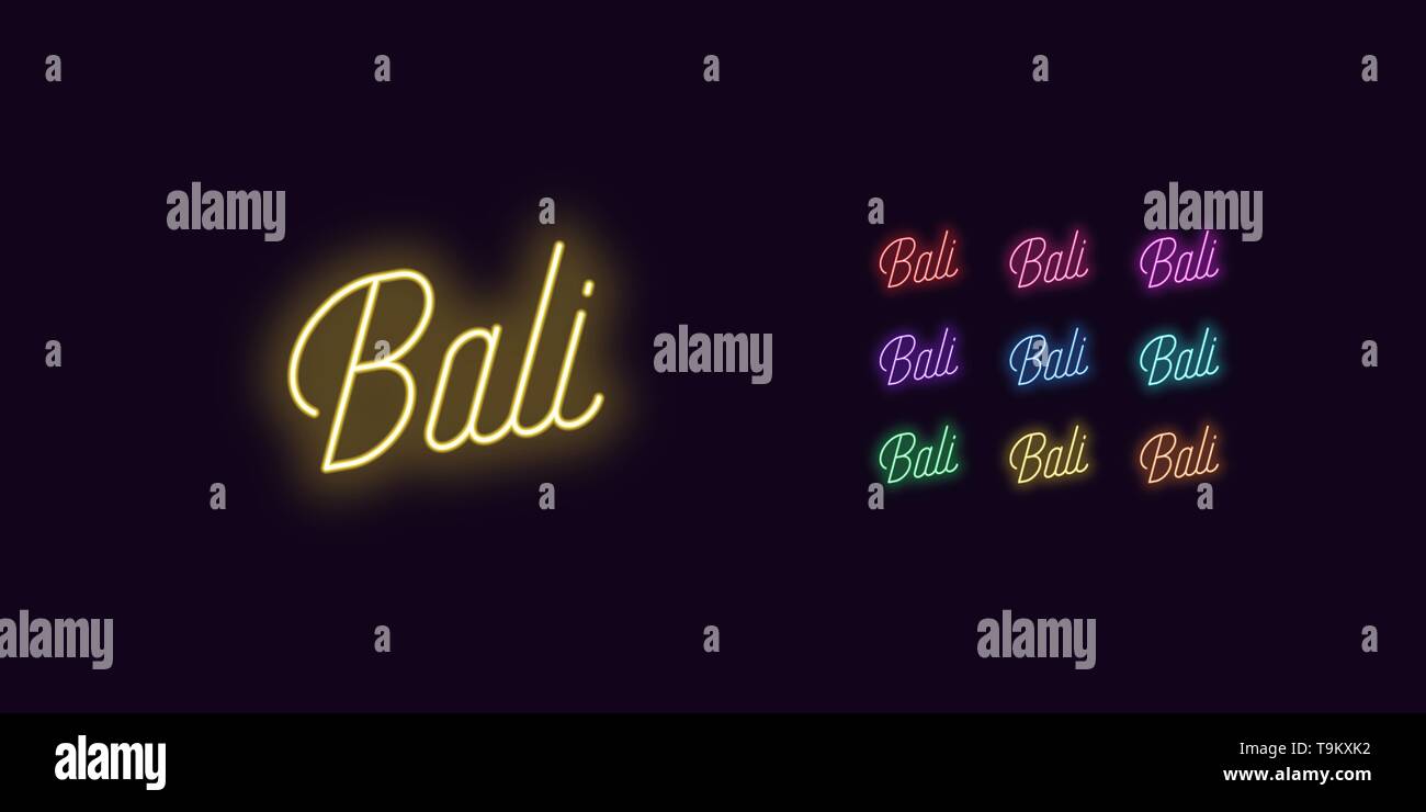 Neon lettering of Bali name. Neon text of Bali island. Set of glowing ...