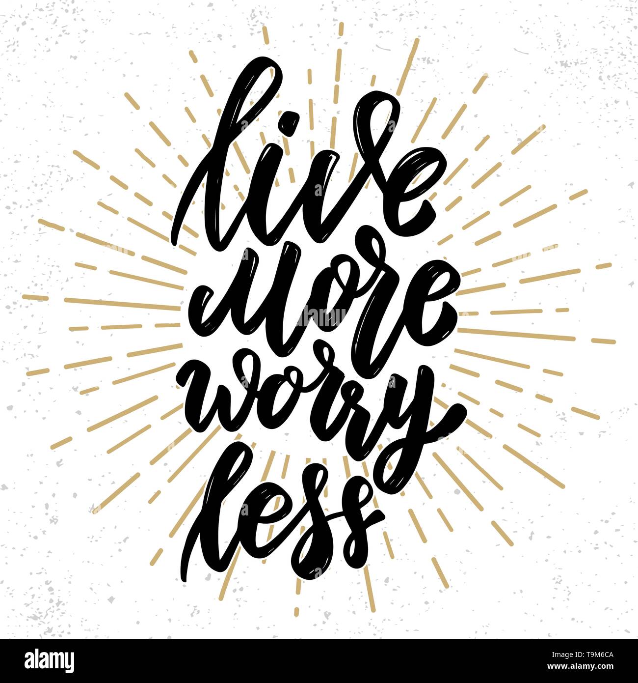 life more worry less. Lettering phrase on grunge background. Design ...