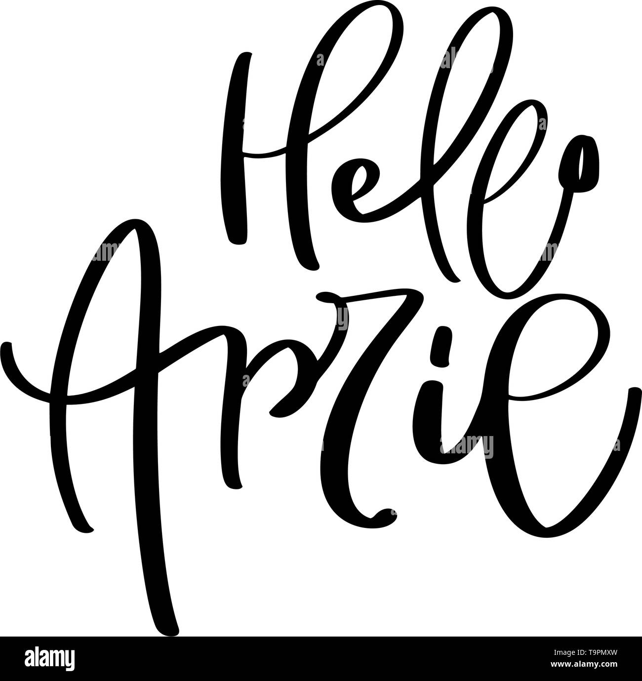 Hello April Hand drawn calligraphy text and brush pen lettering. design ...