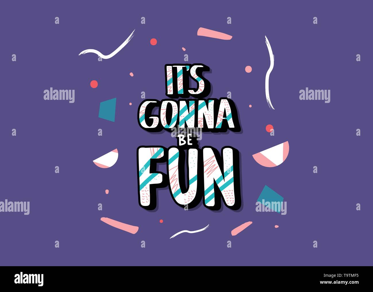 Its gonna be fun phrase. Poster template with handwritten lettering and ...