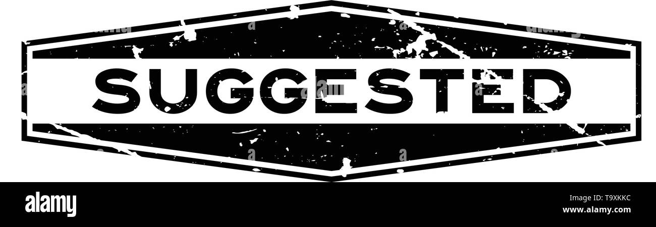 Grunge black suggested word hexagon rubber seal stamp on white ...