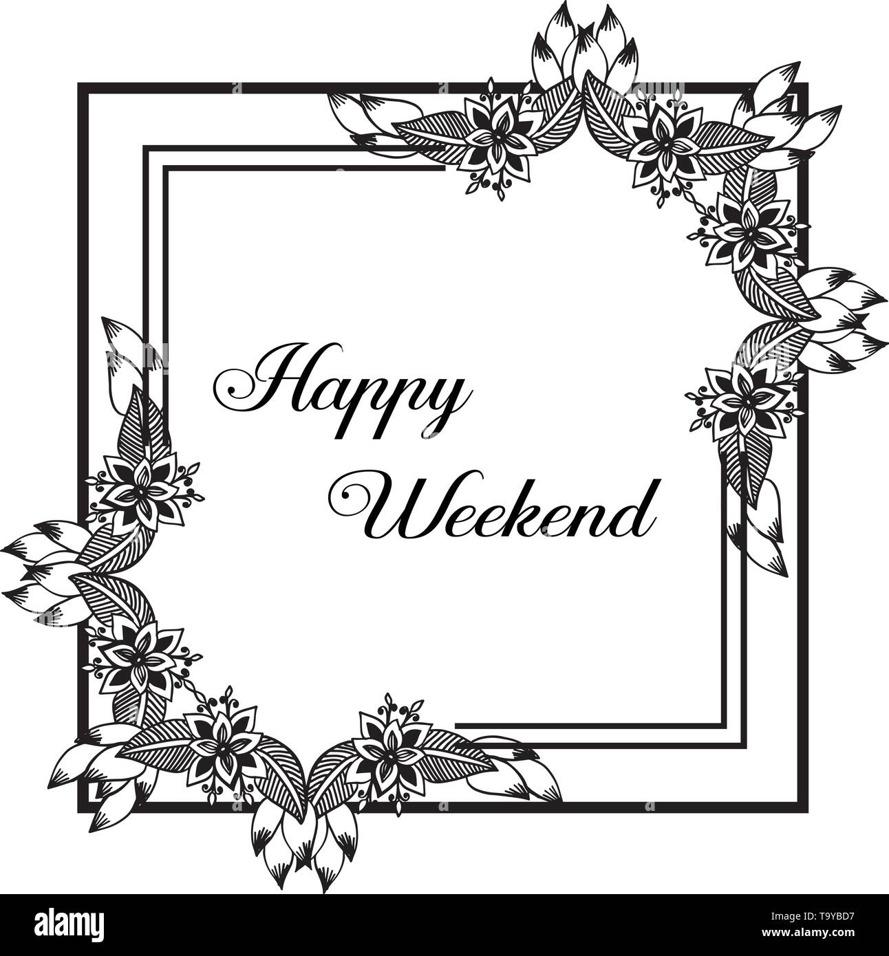 Vector illustration template happy weekend with style flower frame hand ...