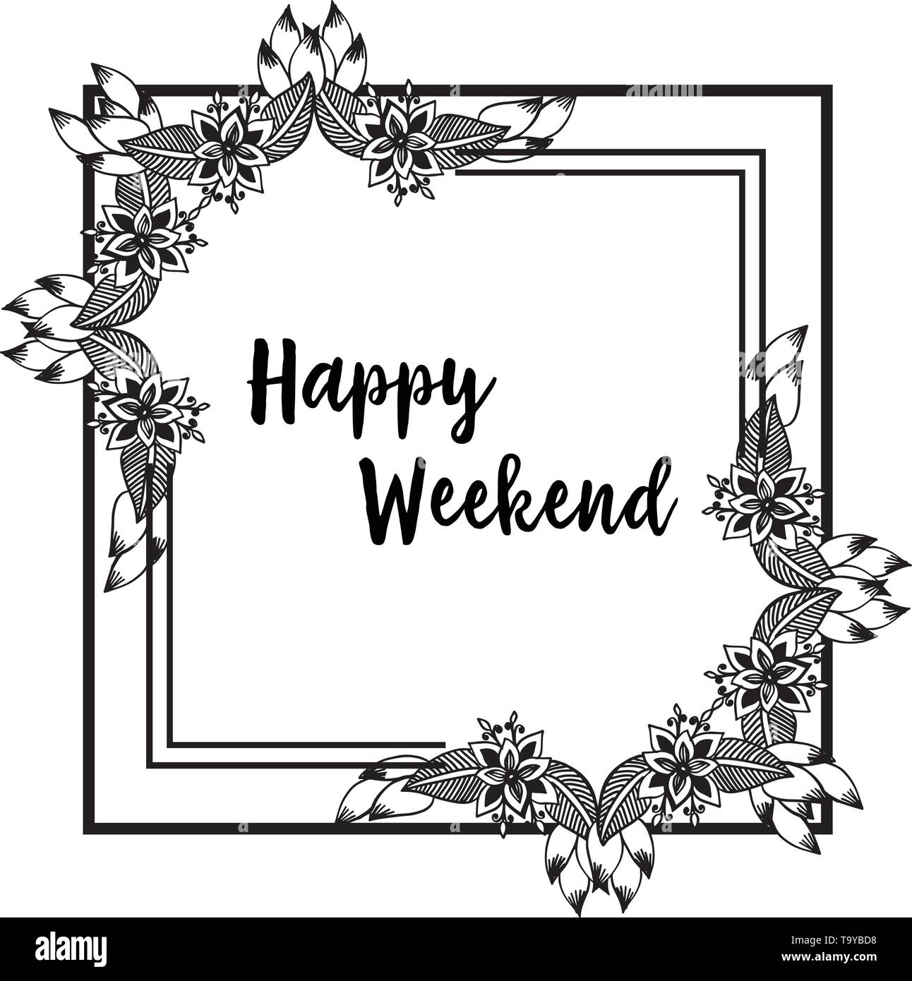 Vector illustration template happy weekend with style flower frame hand ...