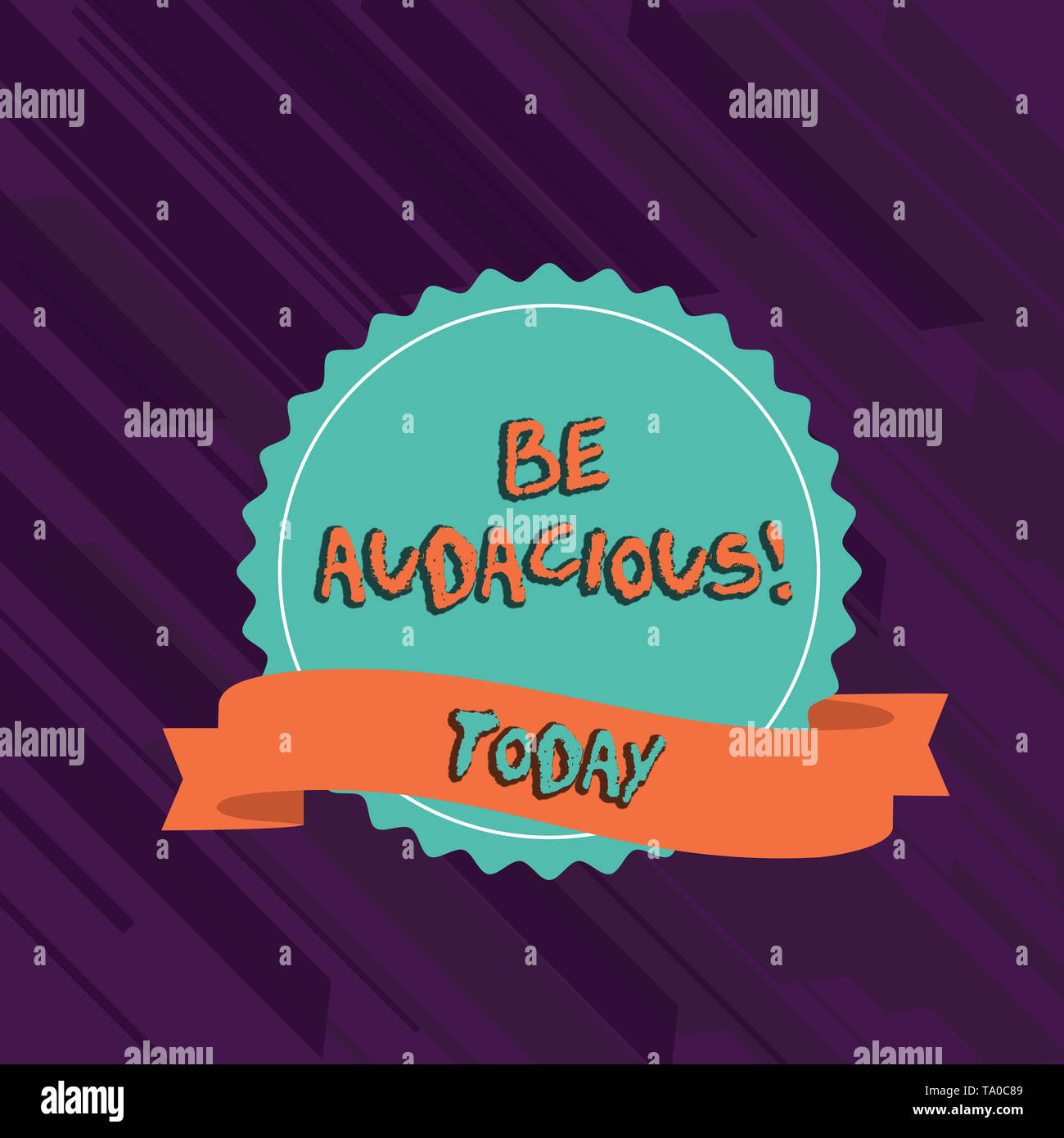 Text sign showing Be Audacious. Business photo text Takes risks in ...