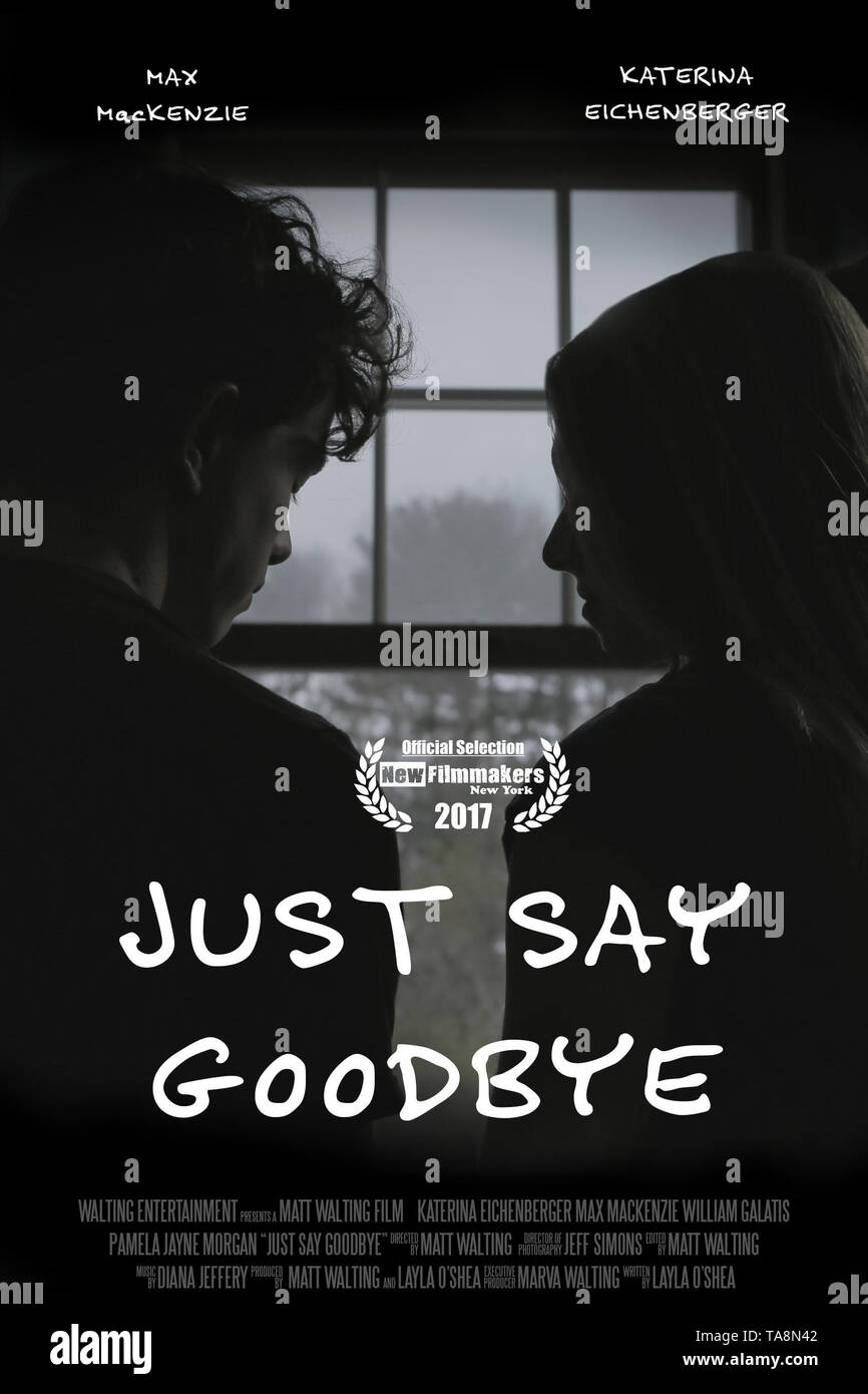 JUST SAY GOODBYE, poster, from left: Max MacKenzie, Katerina ...