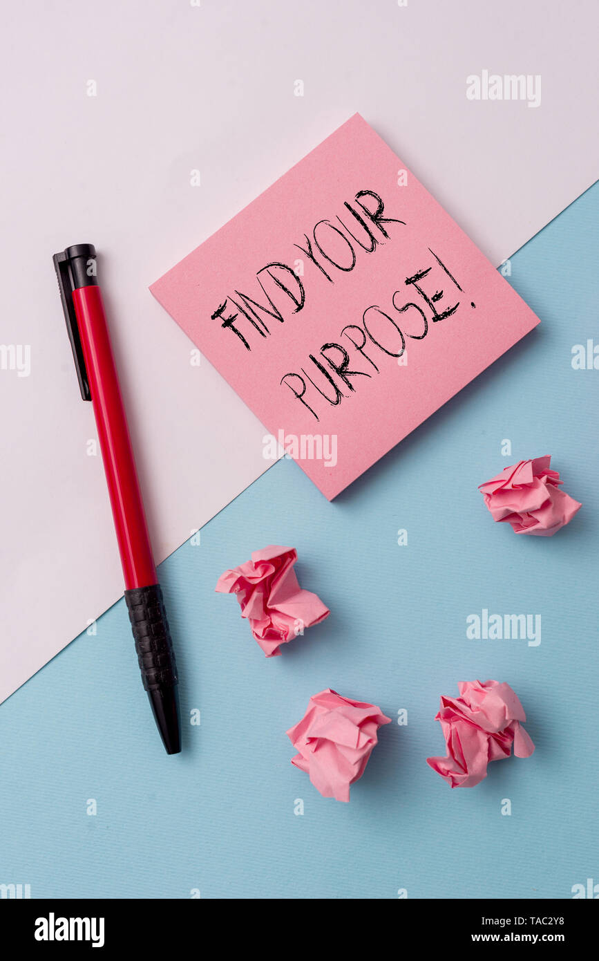 Writing note showing Find Your Purpose. Business concept for reason for ...