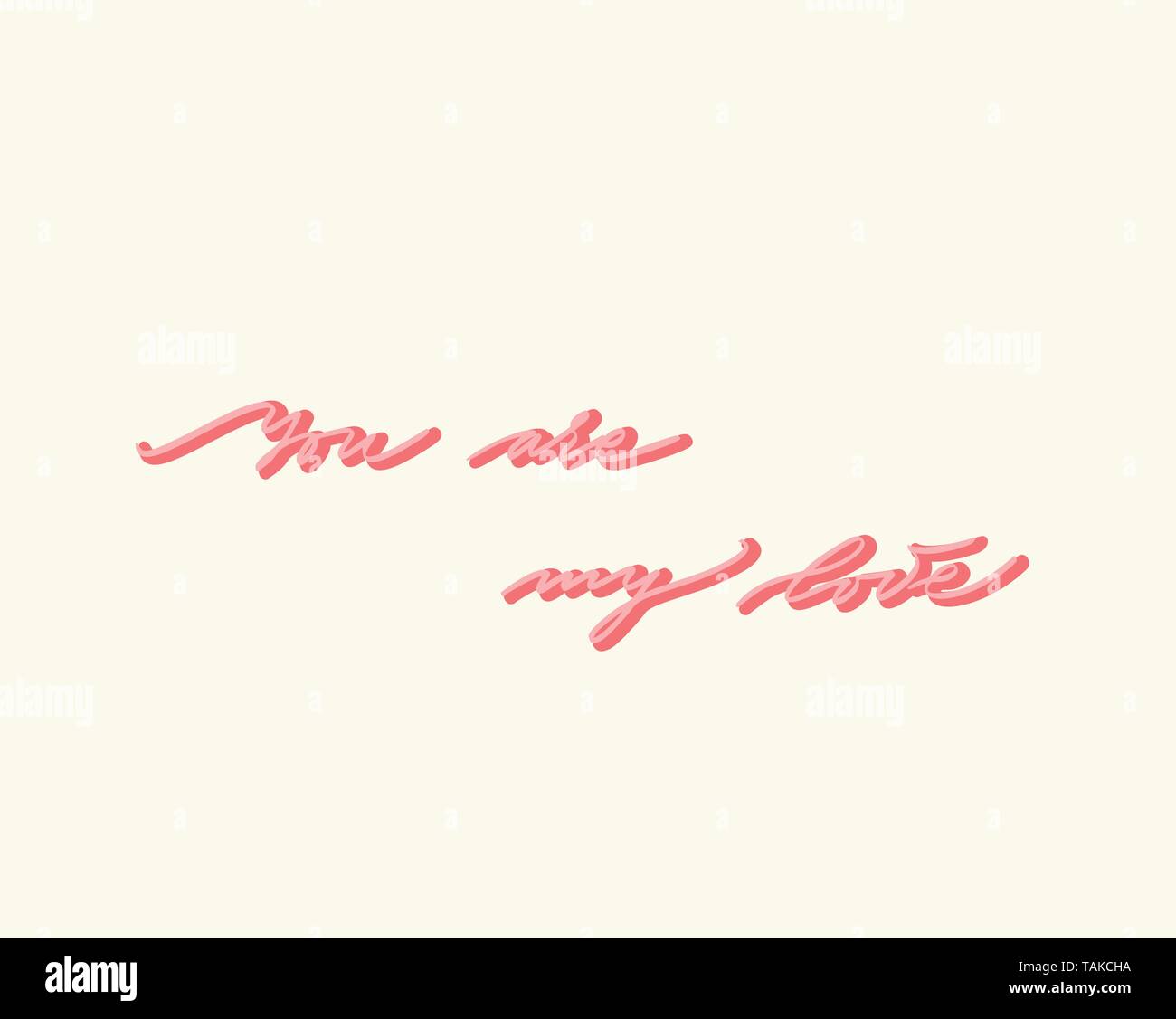 You are my love, hand written lettering. Romantic love calligraphy card ...