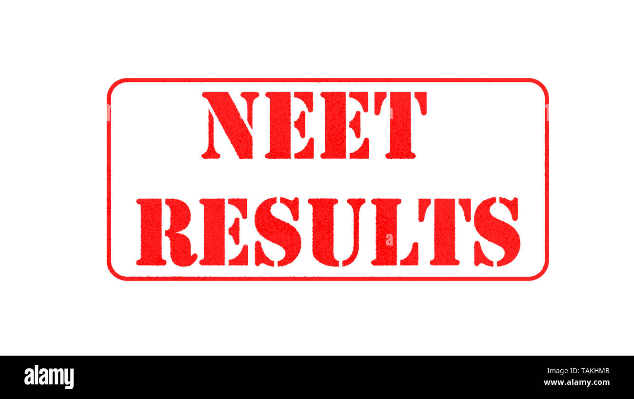 NEET or National Eligibility and Entrance Test RESULTS in red letters ...