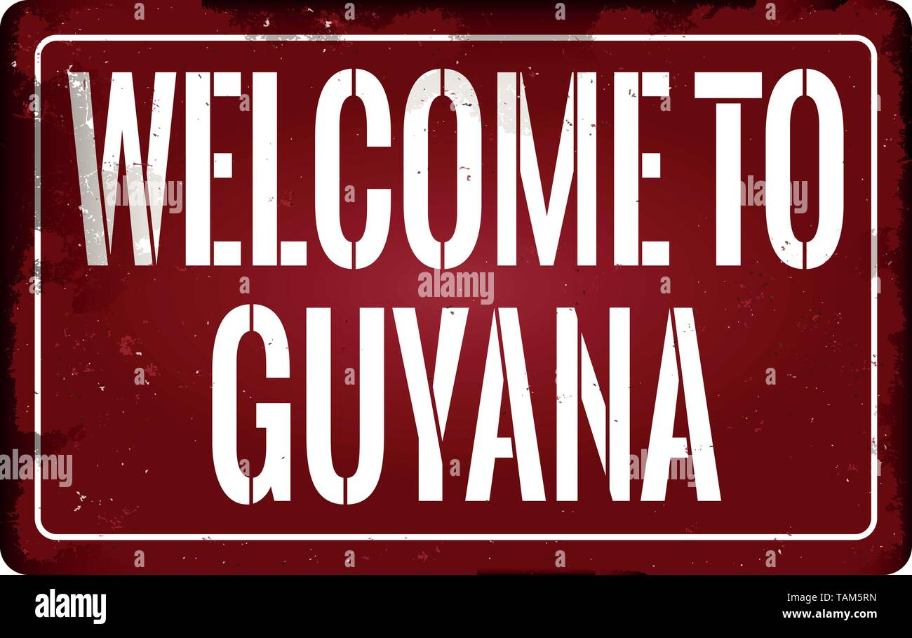 Welcome to Guyana vintage rusty metal sign on a white background ...