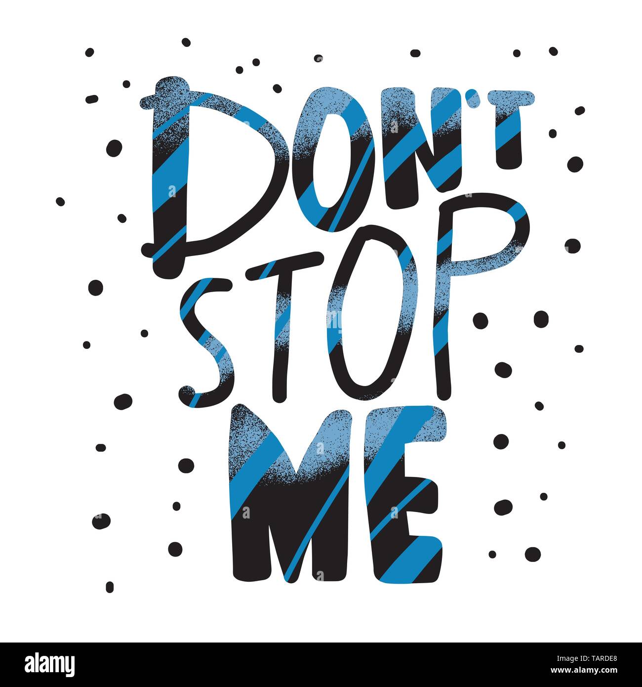 Dont stop me quote. Handwritten lettering isolated on white background ...