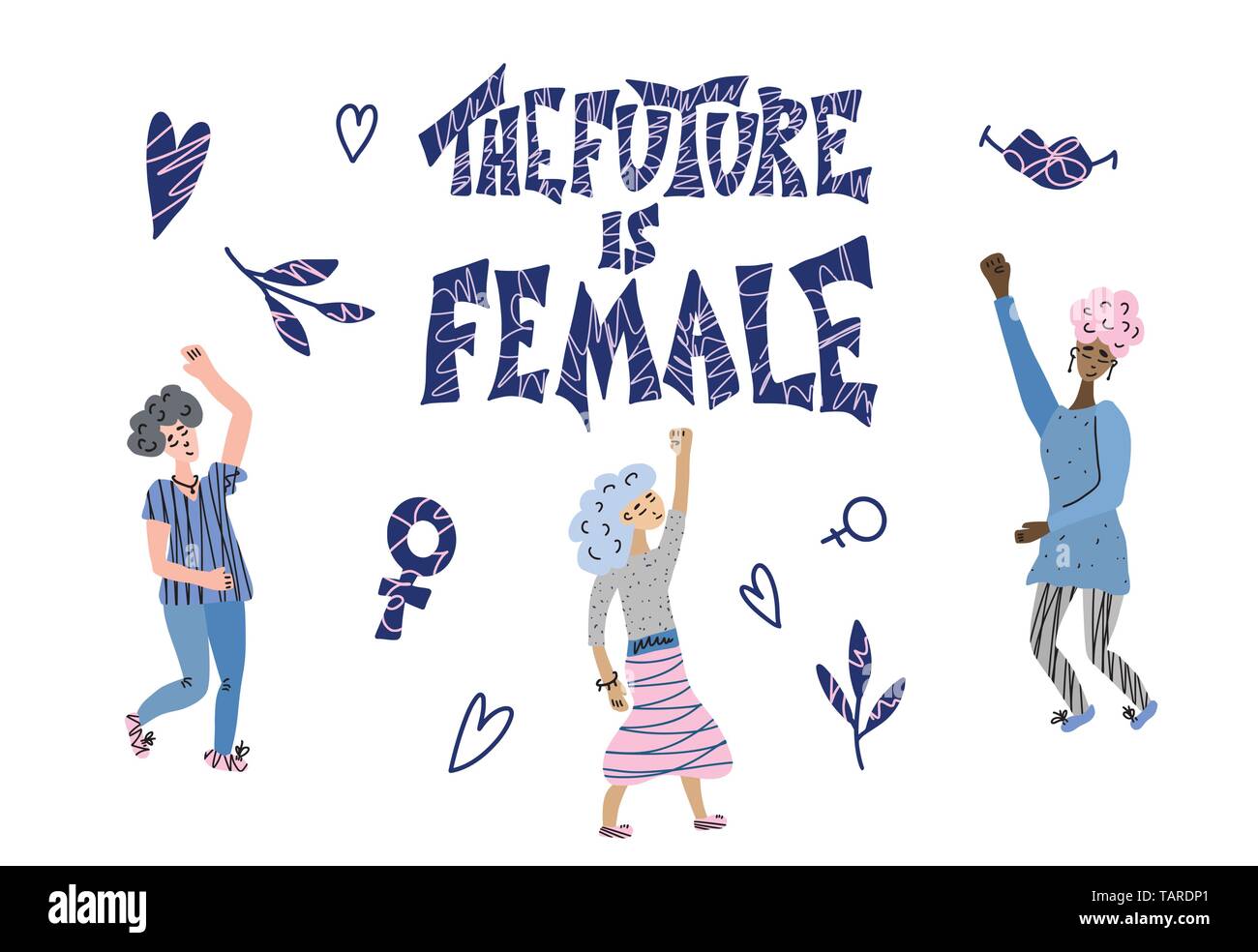 The future is female lettering with ladies characters. Hand drawn quote ...