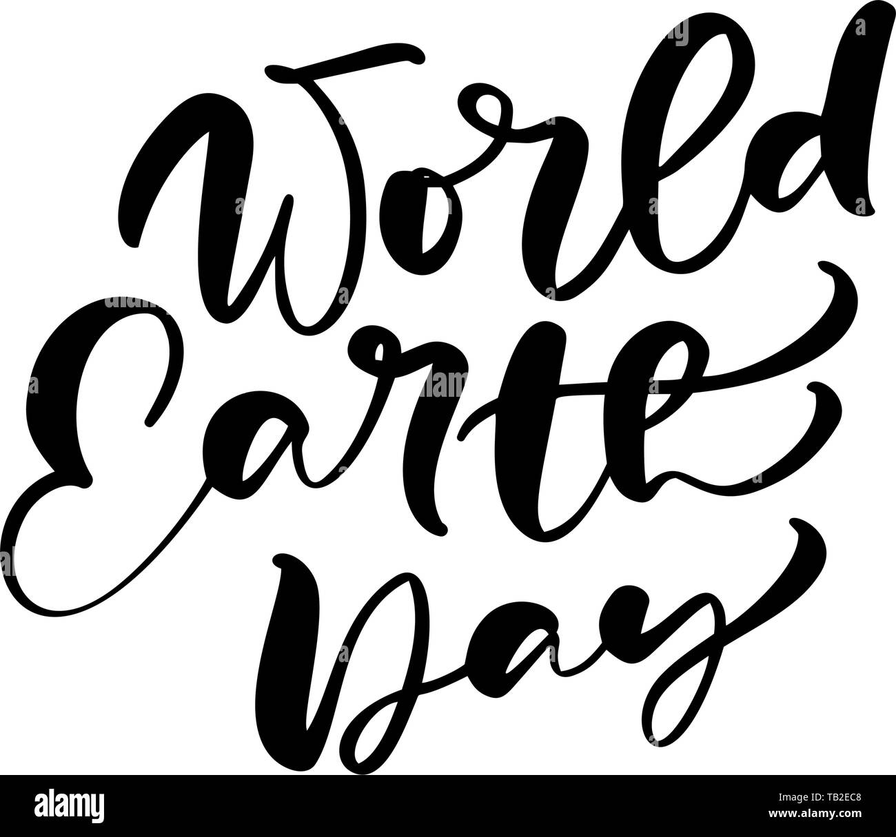 Vector illustration handwritten modern text World Earth Day. Brush ...