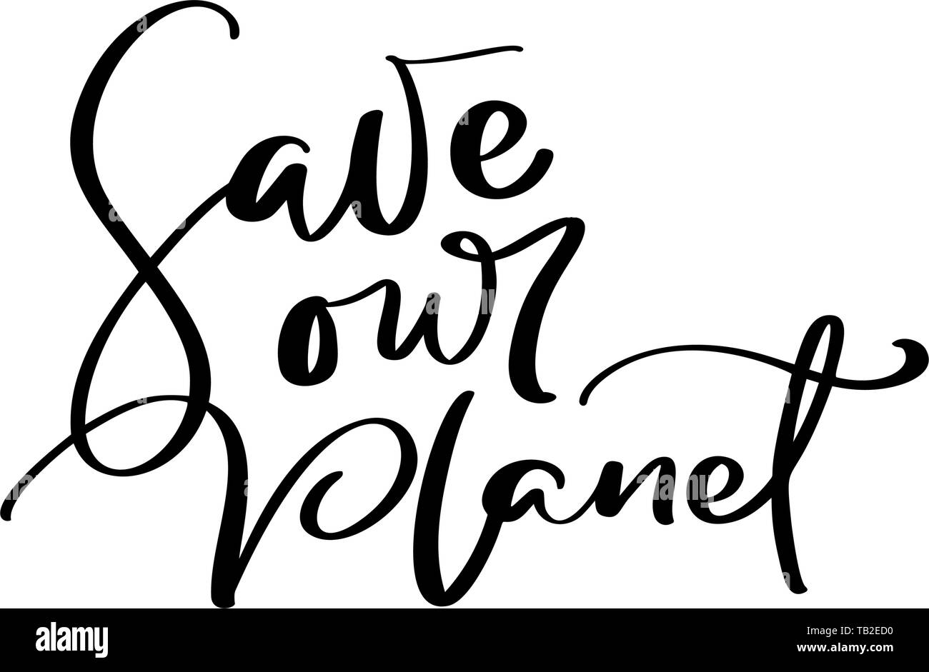 Save our planet hand drawn vector illustration calligraphic text. World ...
