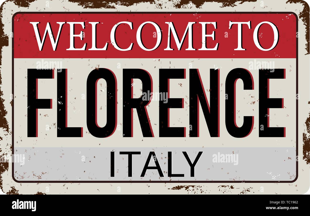 welcome to florence italy - Vector illustration - vintage rusty metal ...